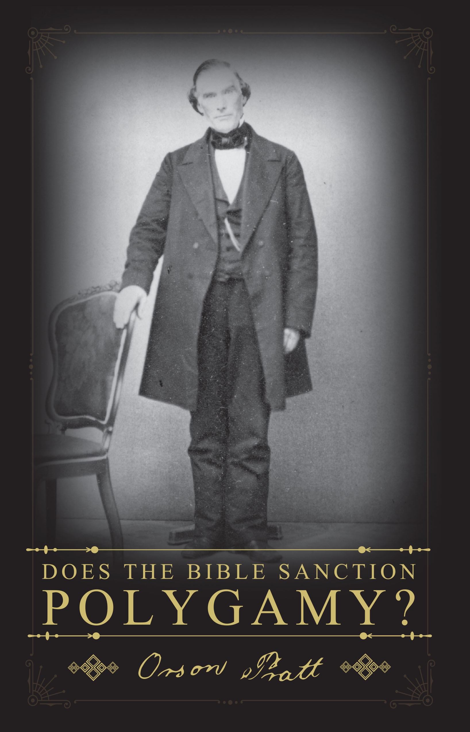 Does the Bible Sanction Polygamy? by Orson Pratt | Goodreads