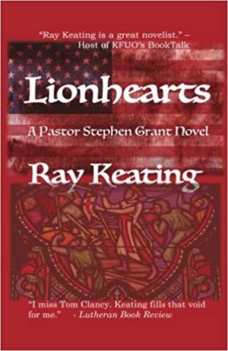 Lionhearts: A Pastor Stephen Grant Novel by Ray Keating | Goodreads