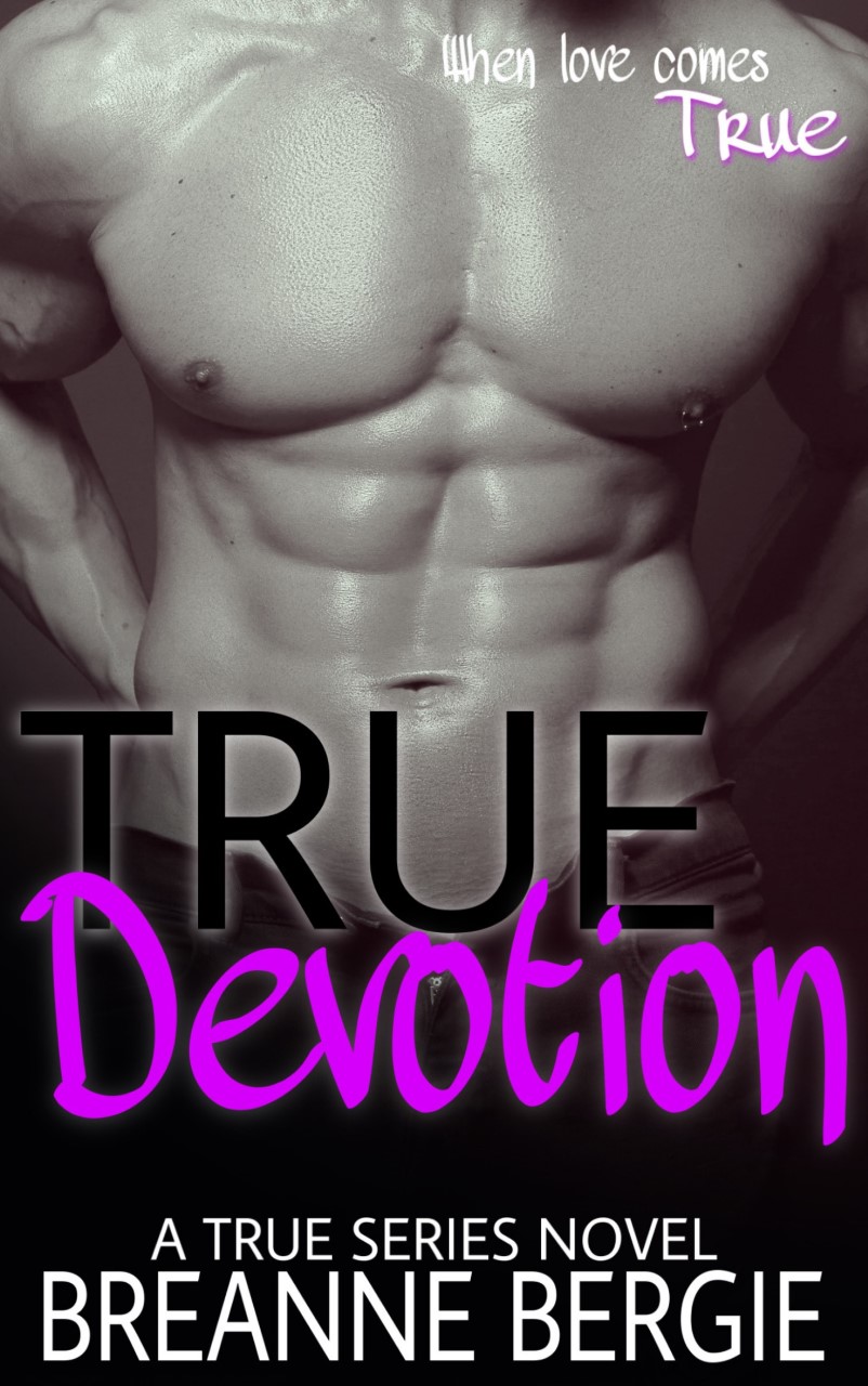 True Devotion (True #3) by Breanne Bergie | Goodreads