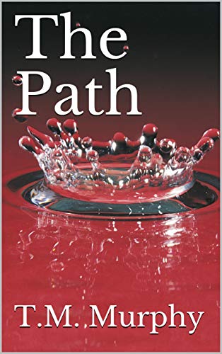 The Path by T.M. Murphy | Goodreads