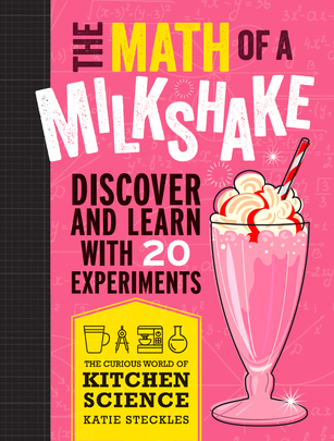 The Math of a Milkshake by Dr. Katie Steckles | Goodreads
