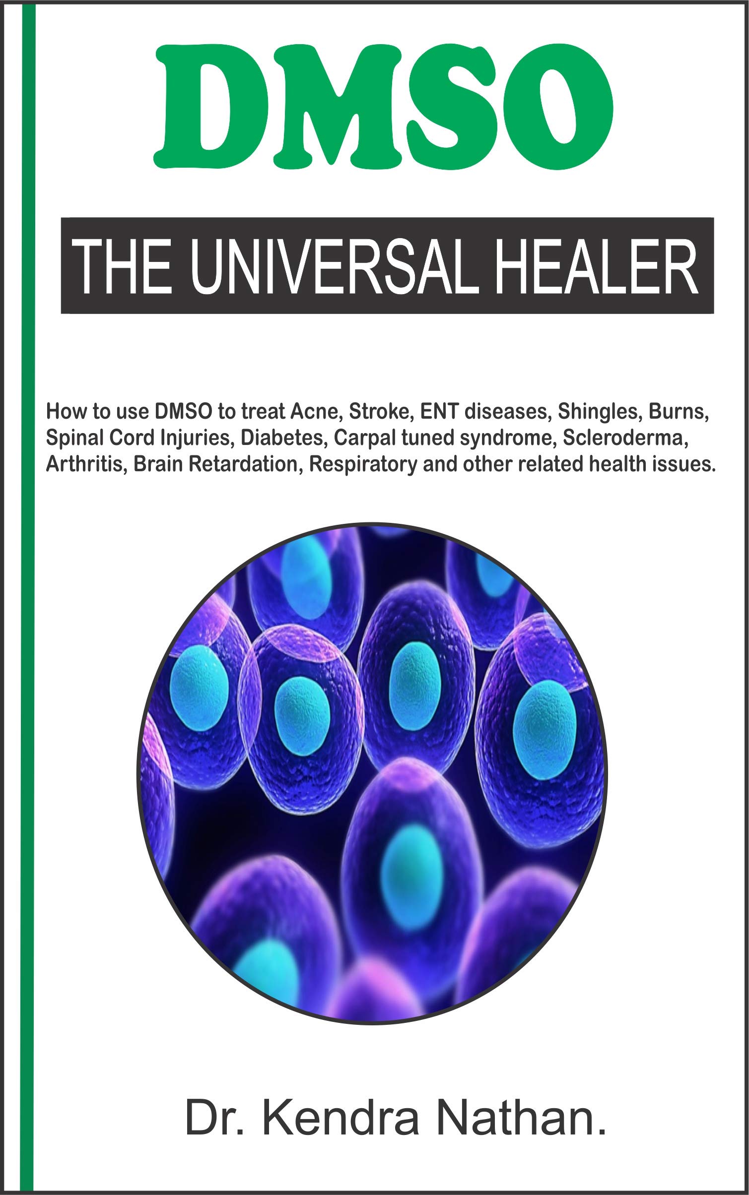 DMSO. THE UNIVERSAL HEALER.: How to use DMSO to treat Acne, Stroke, ENT ...