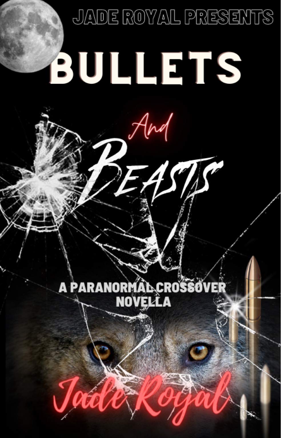 Bullets and Beasts by Jade Royal | Goodreads