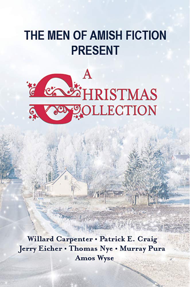 The Men of Amish Fiction Present A Christmas Collection by Willard N ...