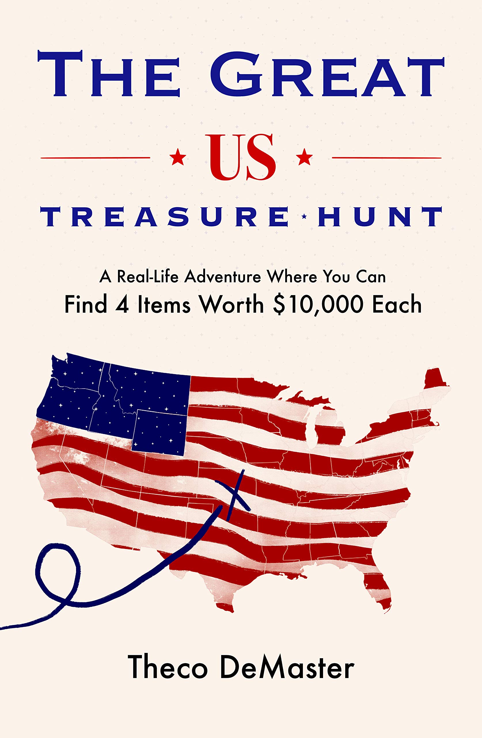 The Great U.S. Treasure Hunt: A real-life adventure to find 4 ordinary ...