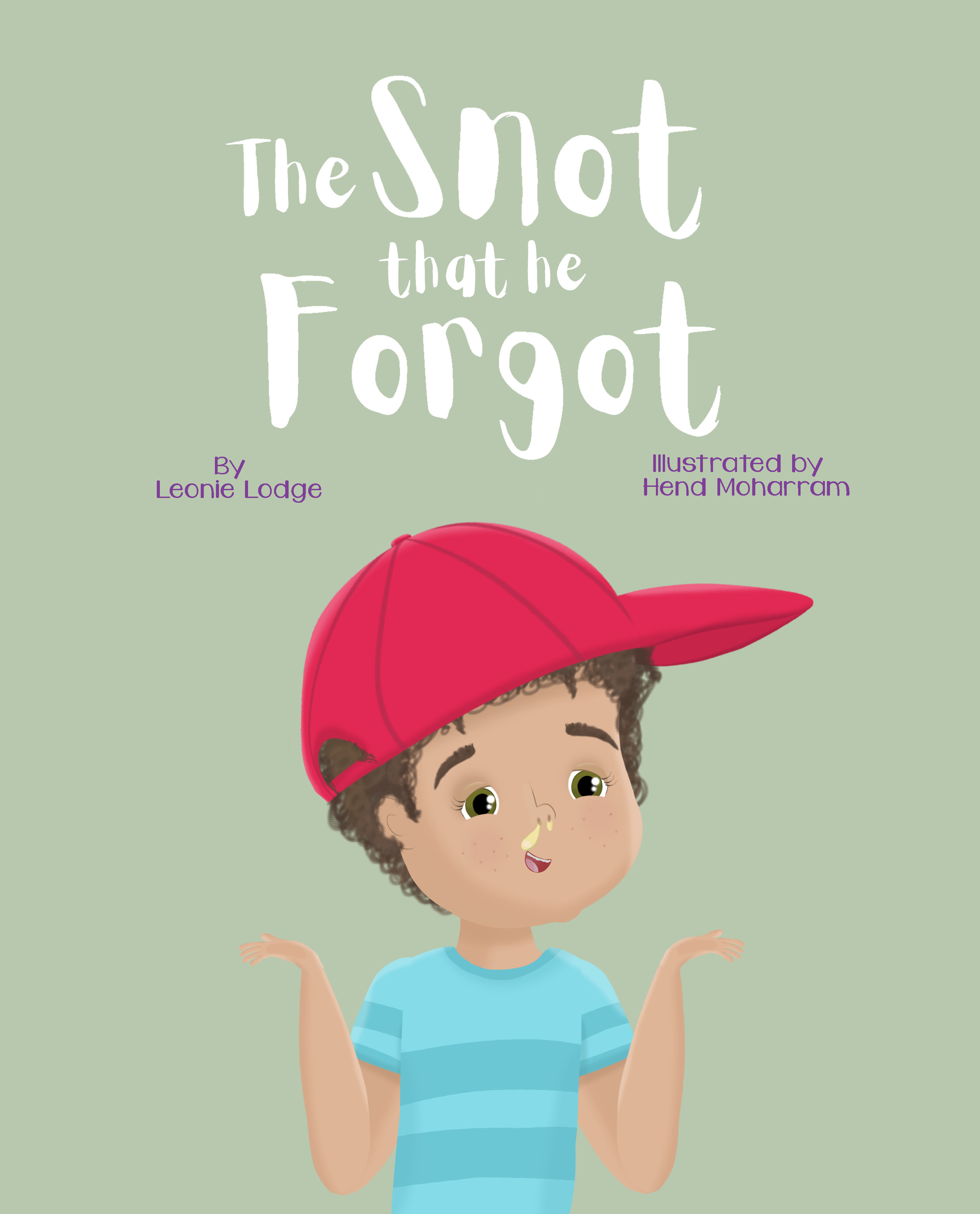 The Snot That He Forgot by Leonie Lodge | Goodreads
