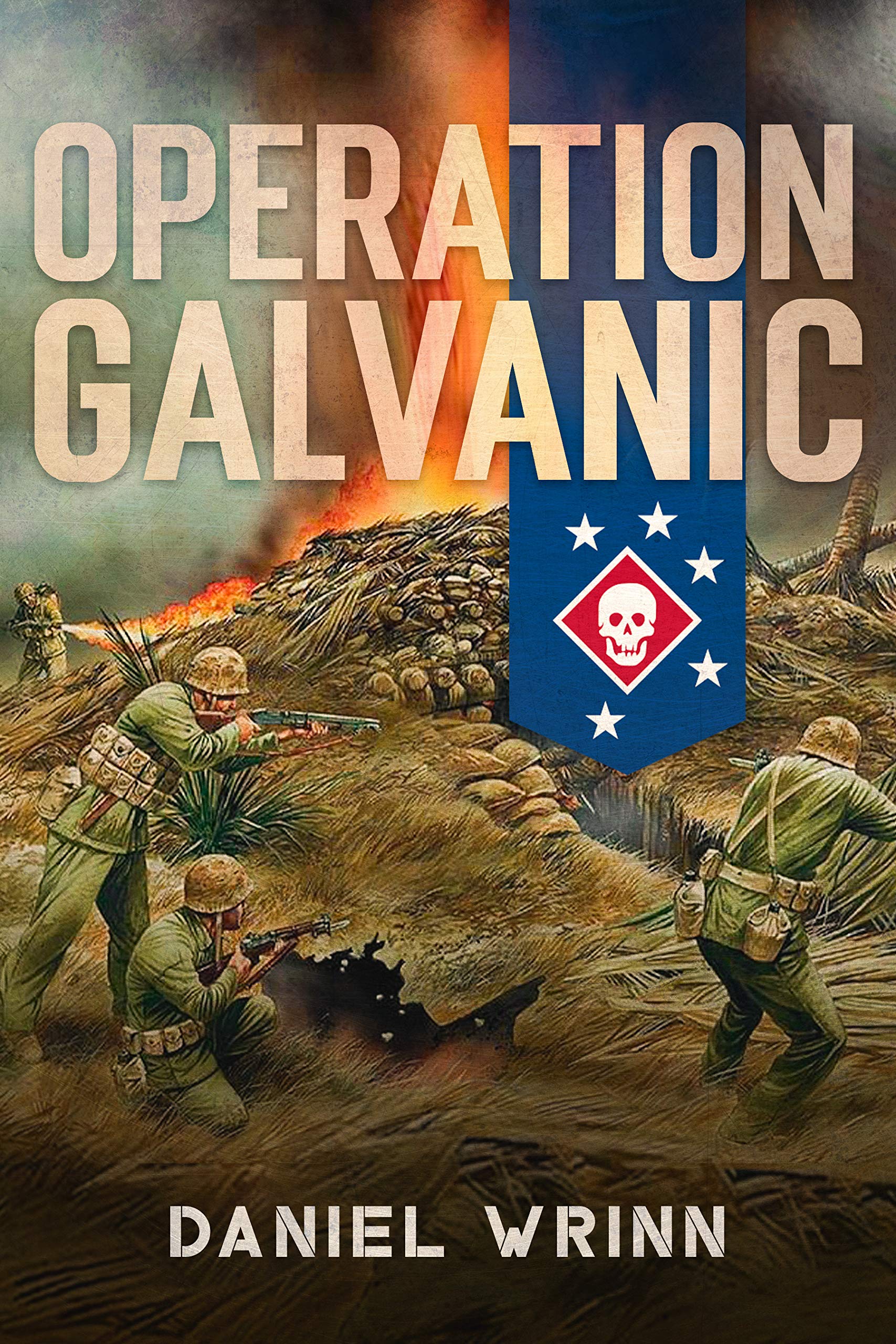 Operation Galvanic: 1943 Battle for Tarawa by Daniel Wrinn | Goodreads