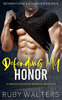 Defending My Honor (Second Chance Romance #4) by Ruby Walters | Goodreads