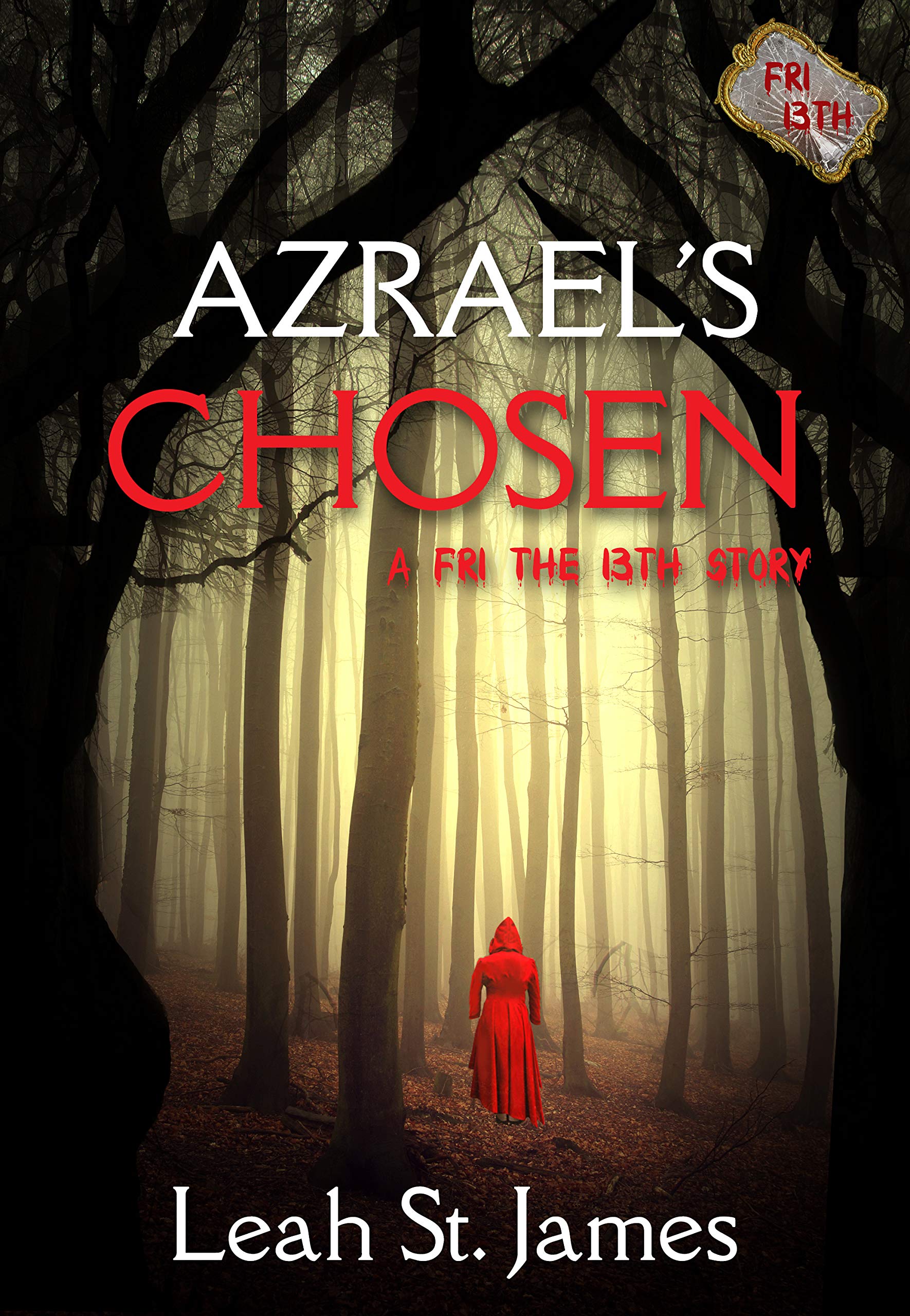 Azrael's Chosen (A Friday the 13th Story) by Leah St. James | Goodreads