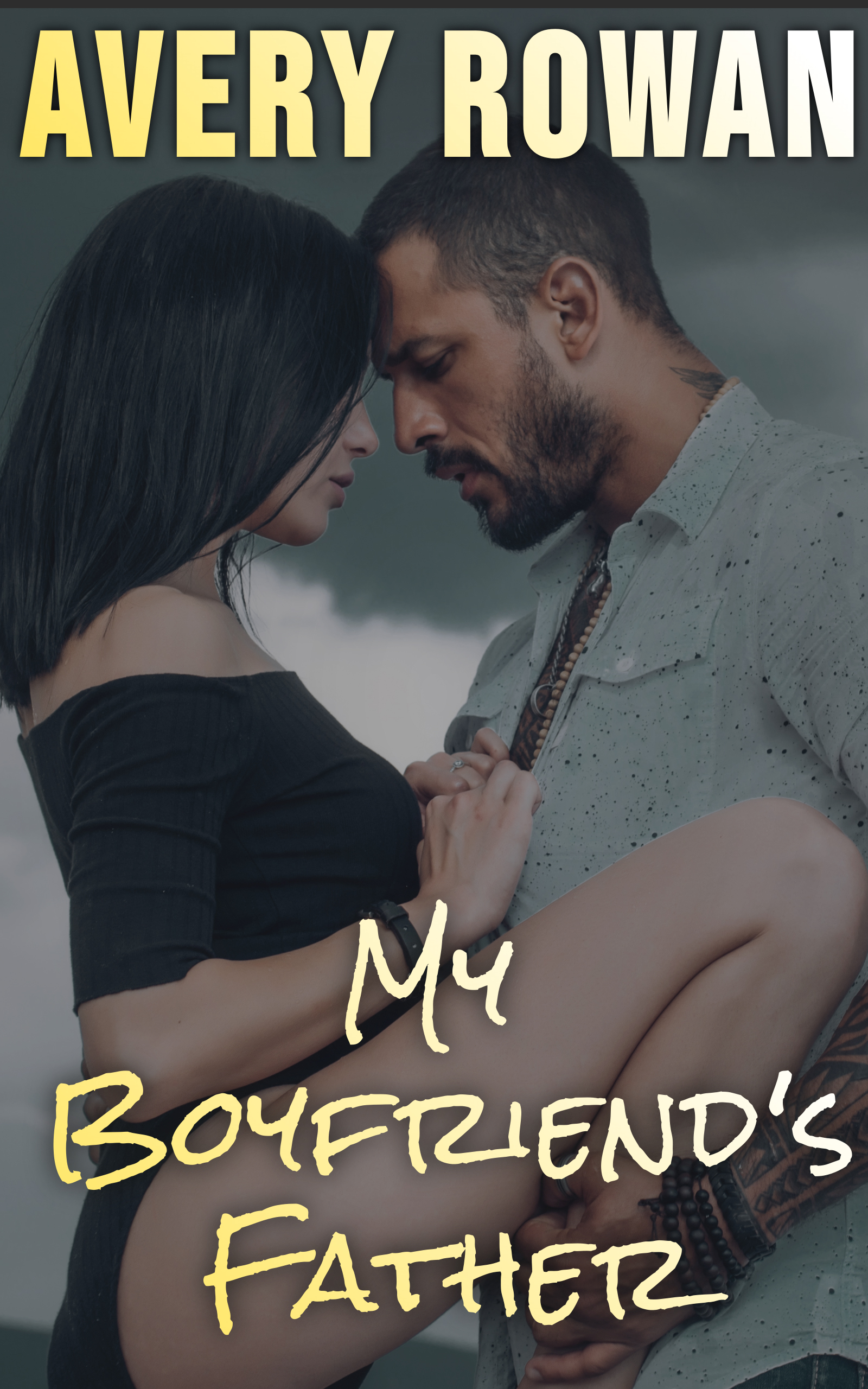My Boyfriend's Father by Avery Rowan | Goodreads