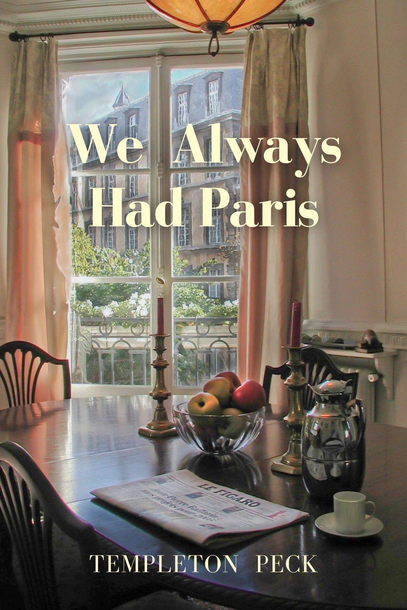 We Always Had Paris by Templeton Peck | Goodreads