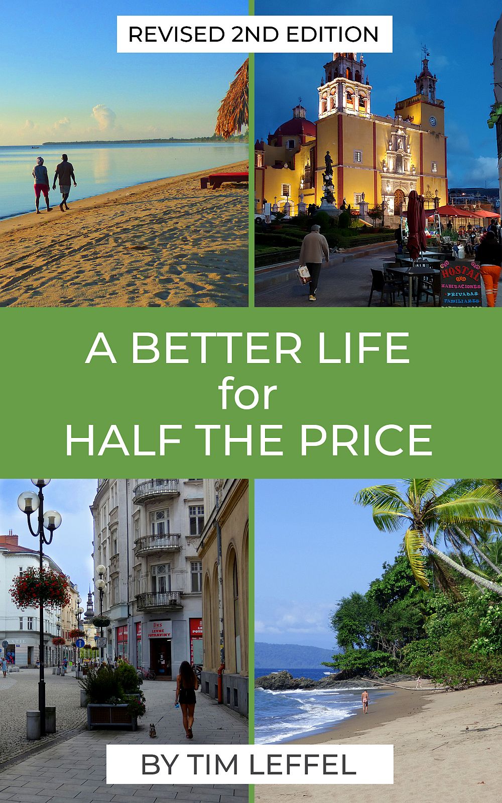 A Better Life for Half the Price by Tim Leffel | Goodreads