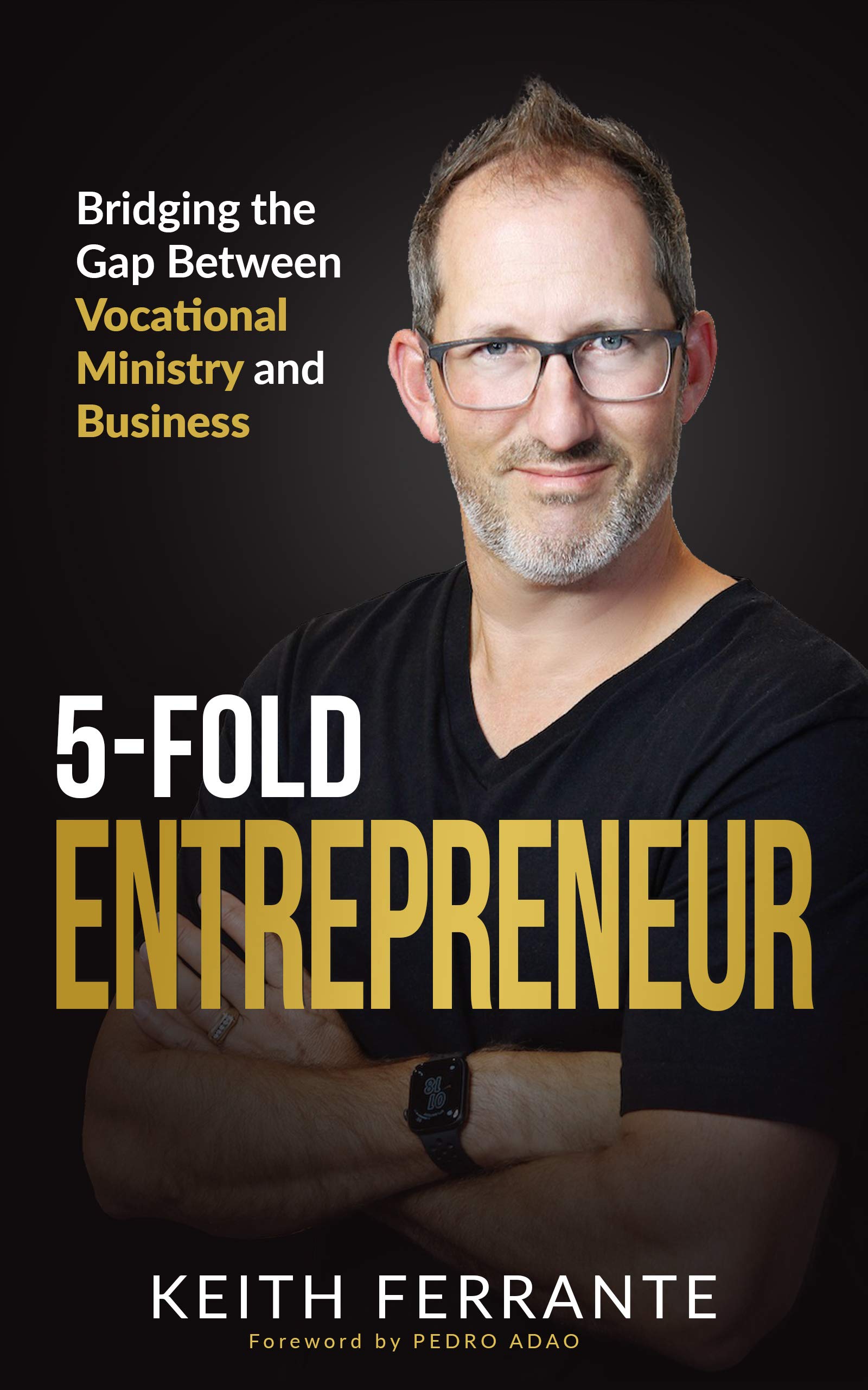 5-Fold Entrepreneur: Bridging the Gap Between Business and Vocational ...