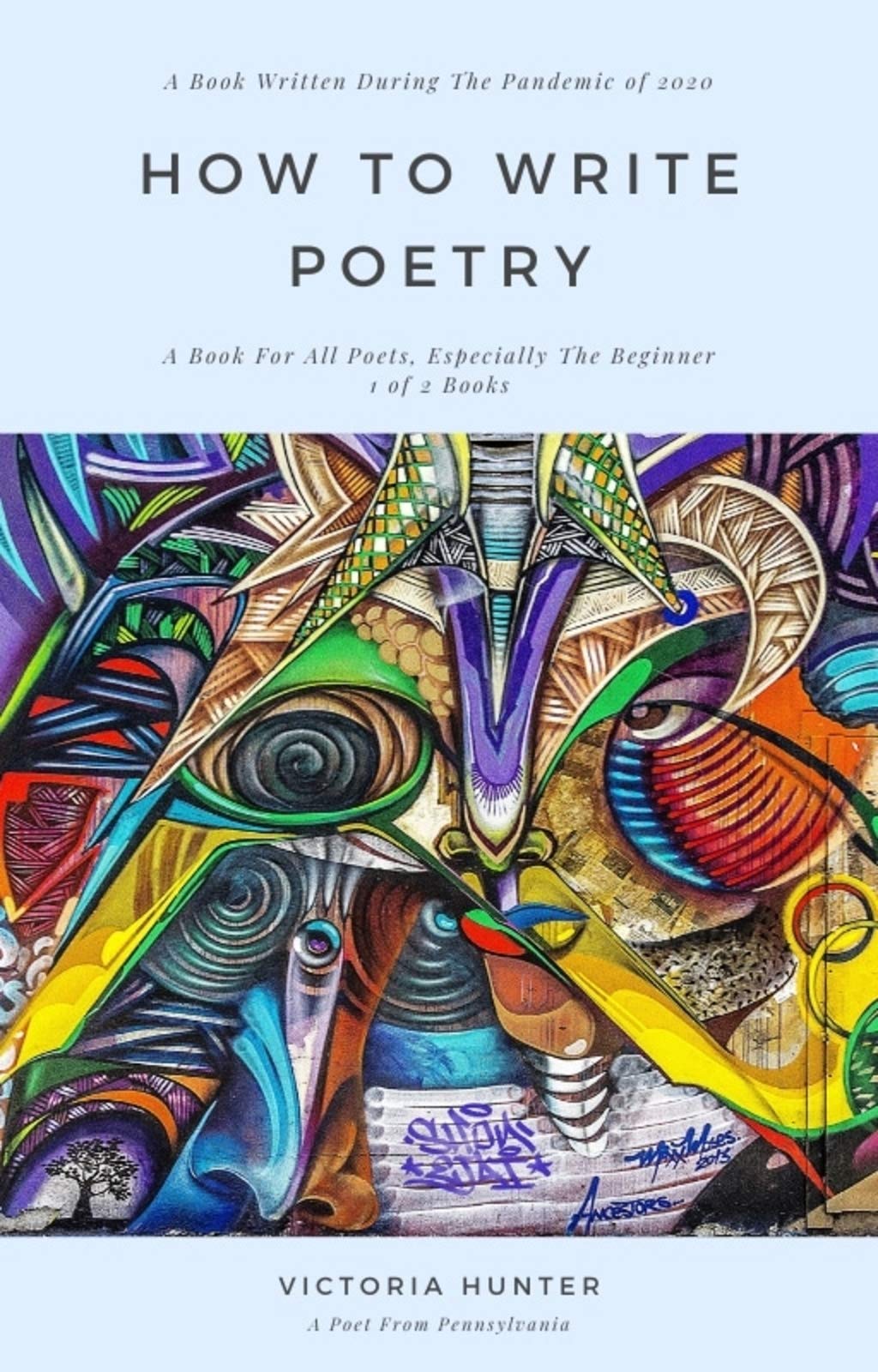 How To Write Poetry : For Beginning Poets and Advanced Poets. A Step By ...