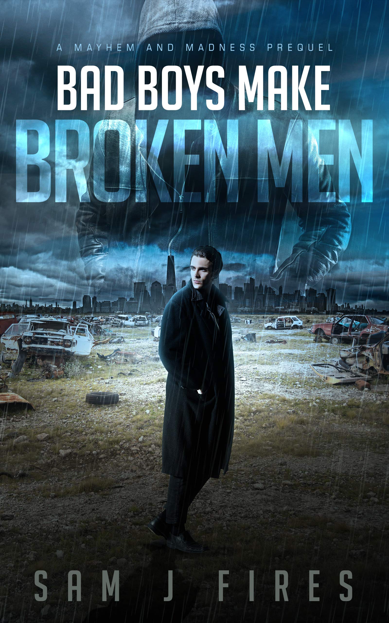 Bad Boys Make Broken Men by Sam J Fires | Goodreads