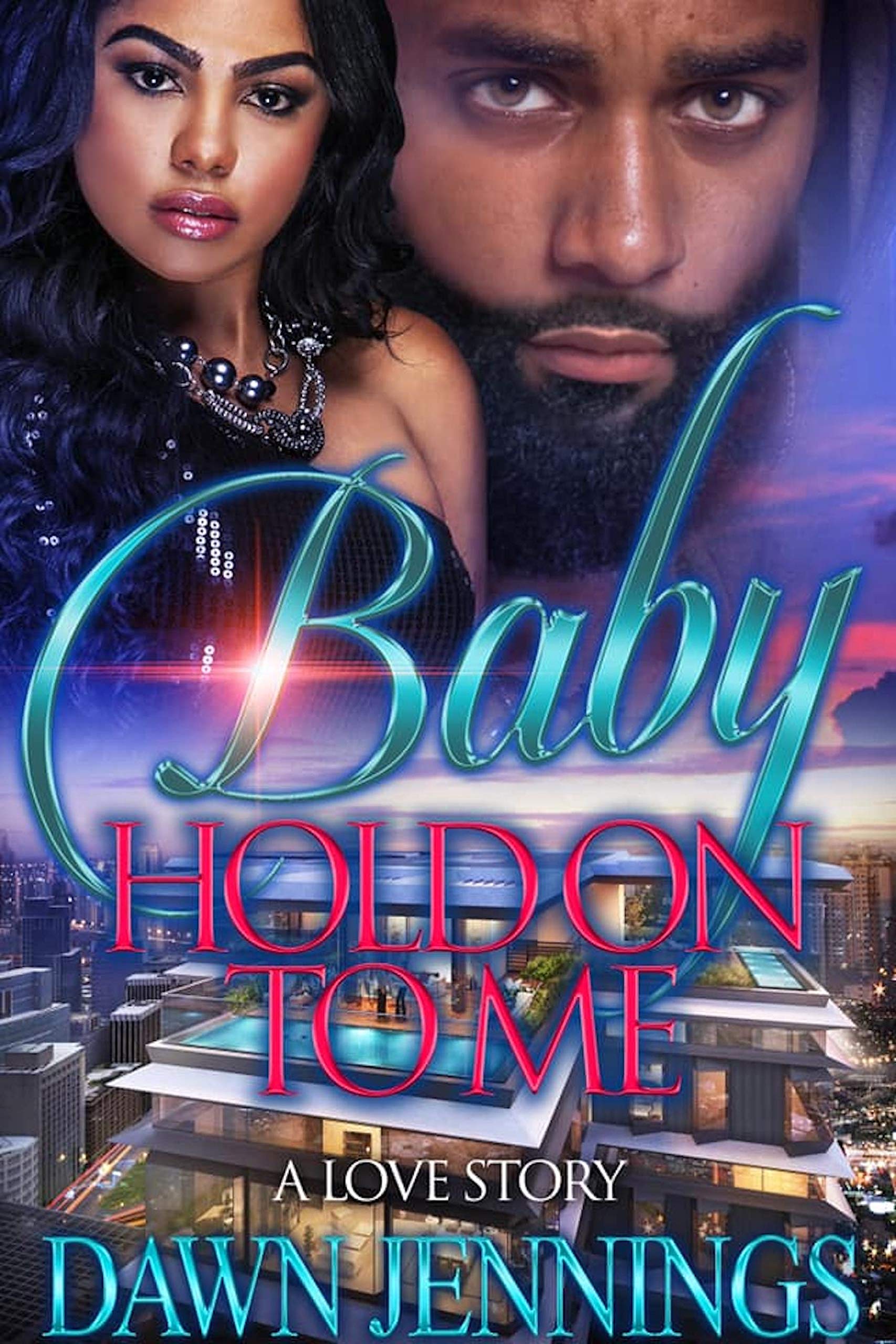 Baby Hold on To Me by Dawn Jennings | Goodreads