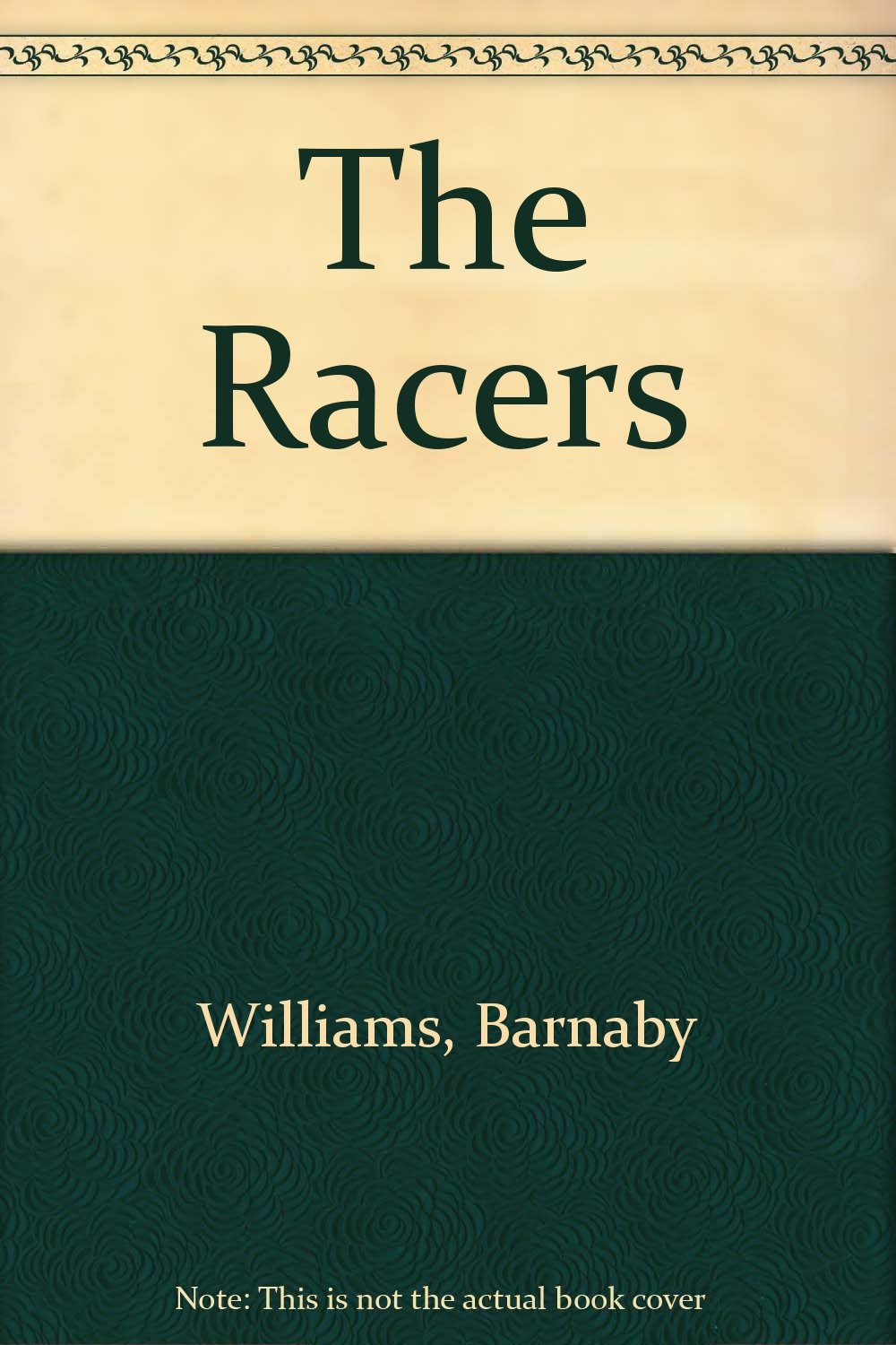 The Racers by Barnaby Williams | Goodreads