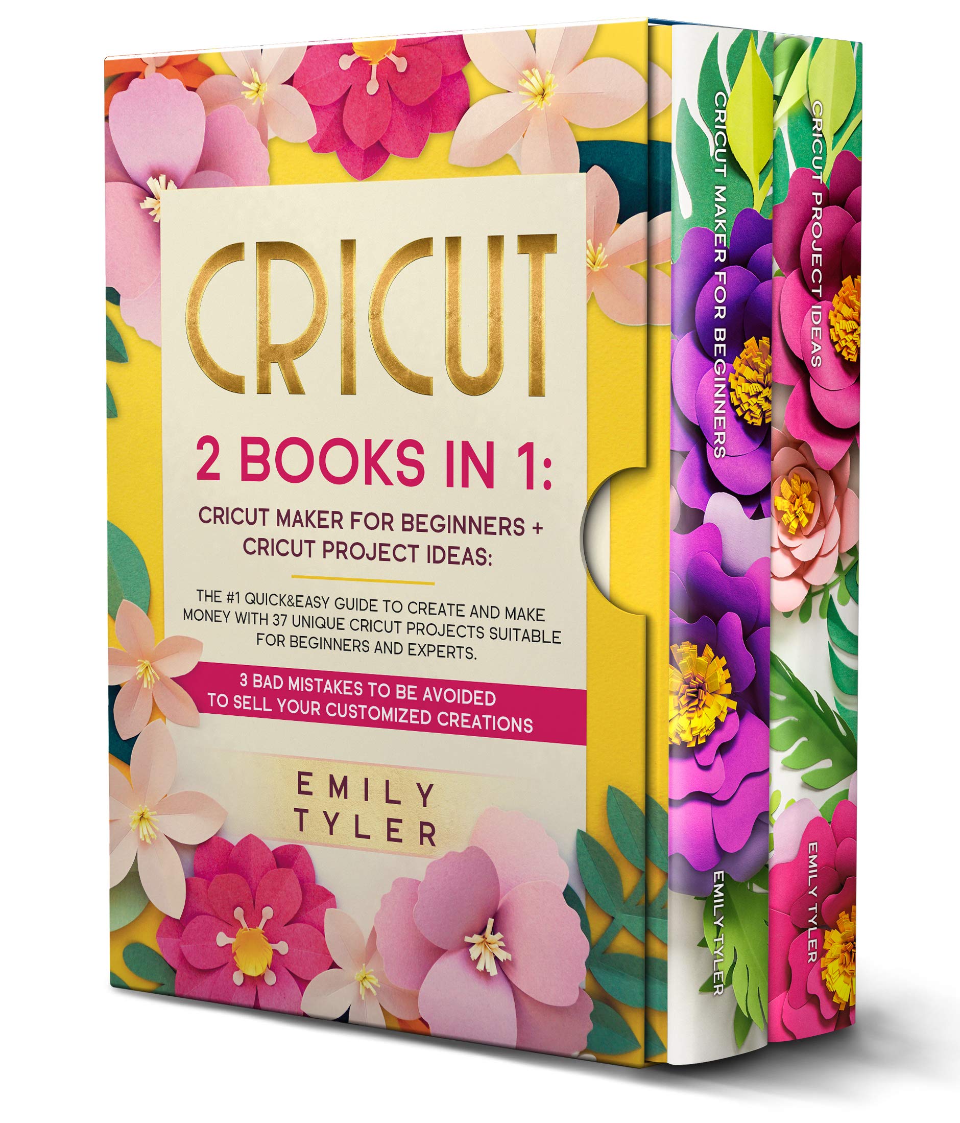 CRICUT: 2 BOOKS IN 1:The #1 Quick&Easy Guide to Create and MAKE MONEY ...