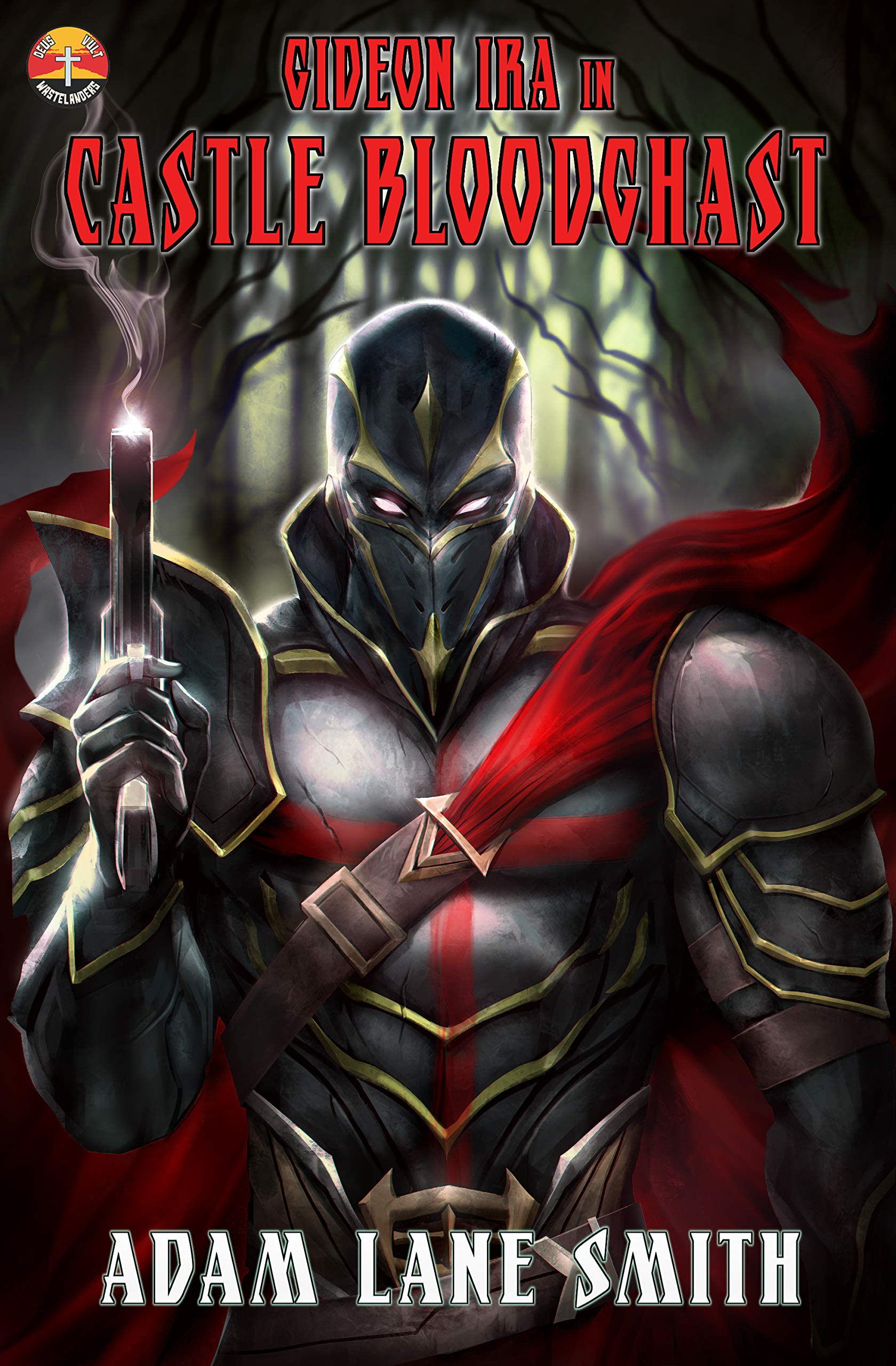 Gideon Ira in Castle Bloodghast: Deus Vult Wastelanders Book 4 by Adam Lane Smith | Goodreads