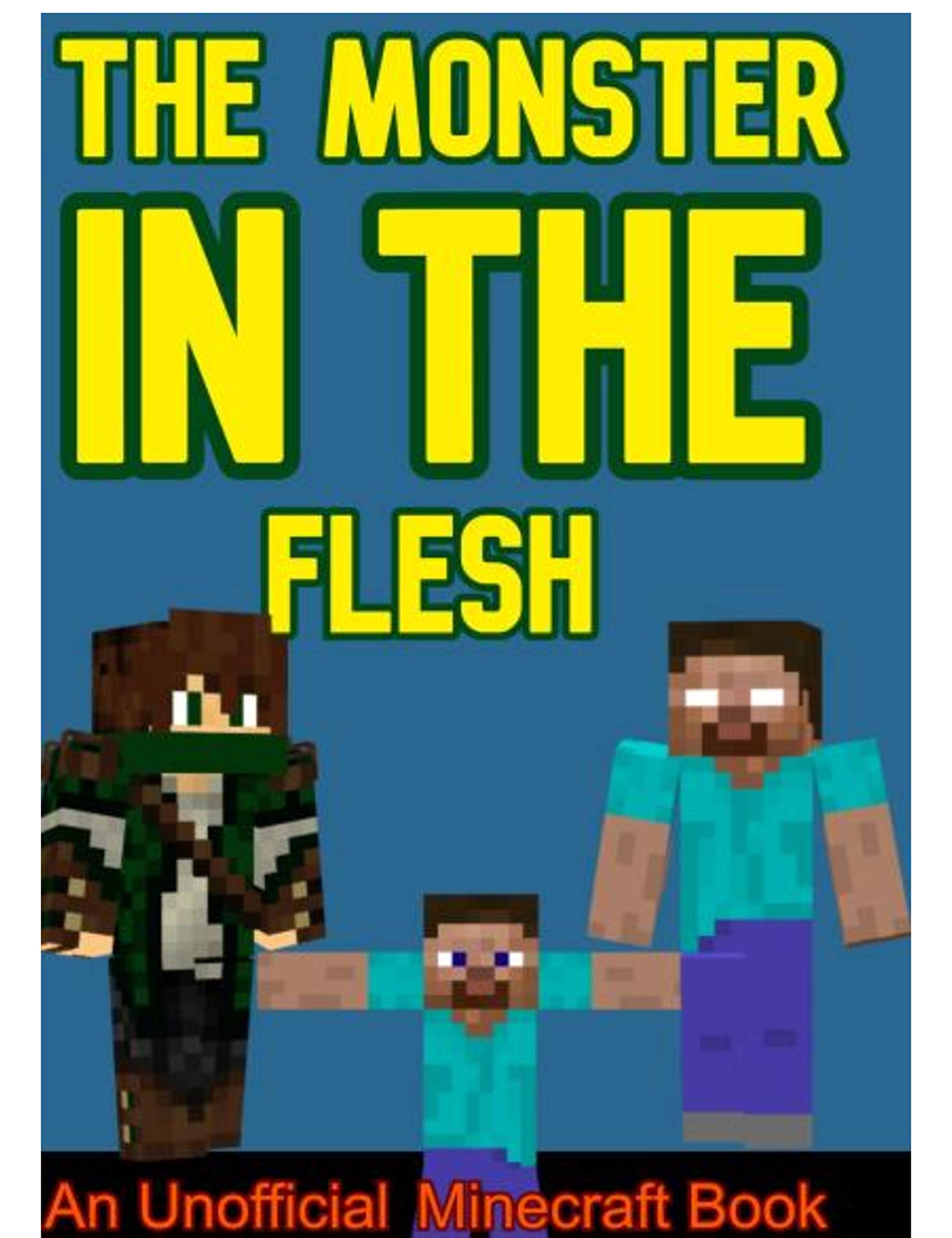 Monster In The Flesh Book 1: An Unofficial Minecraft Book by MITF ...
