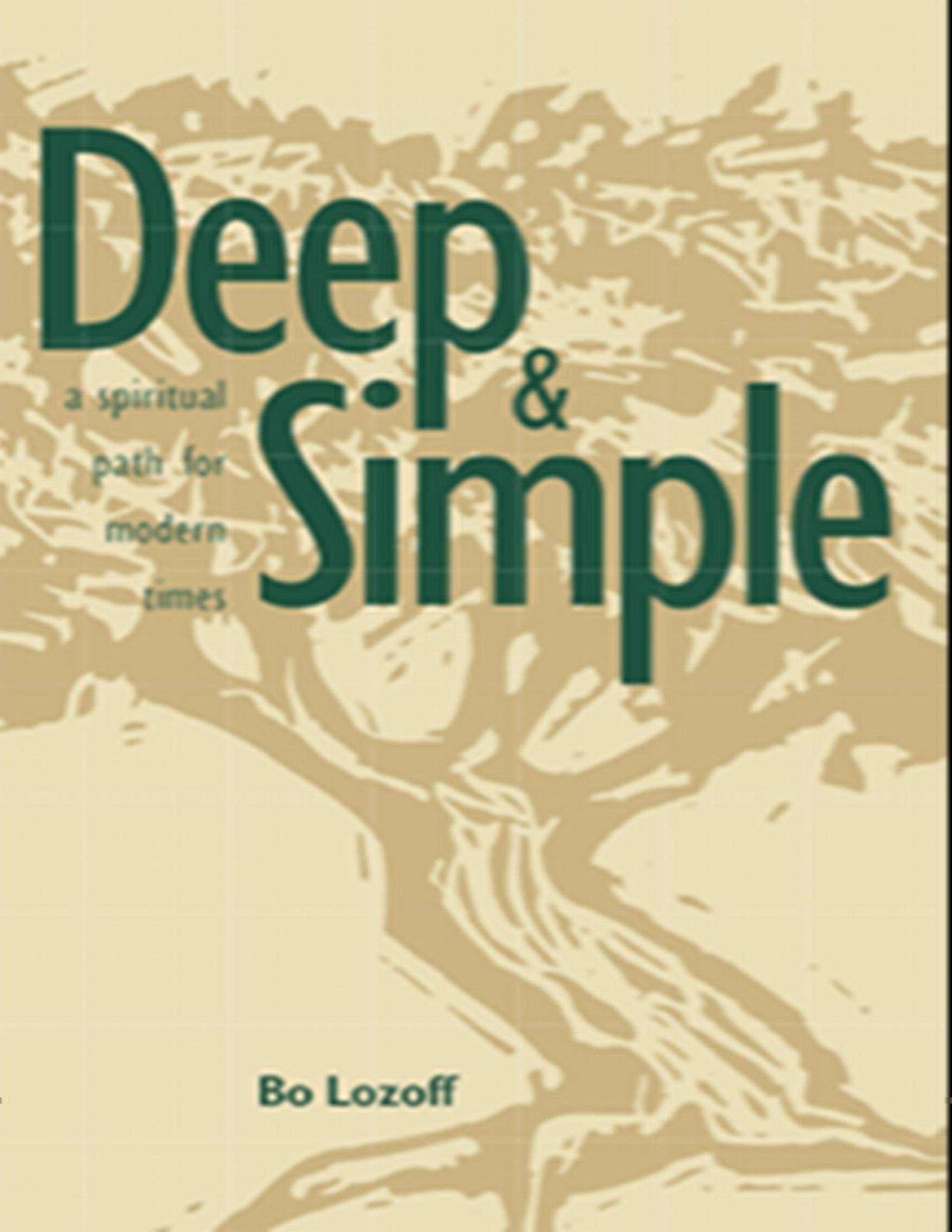 Deep & Simple: A Spiritual Path for Modern Times by Bo Lozoff | Goodreads