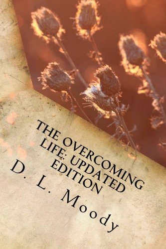 The Overcoming Life: Updated Edition by Dwight L. Moody | Goodreads
