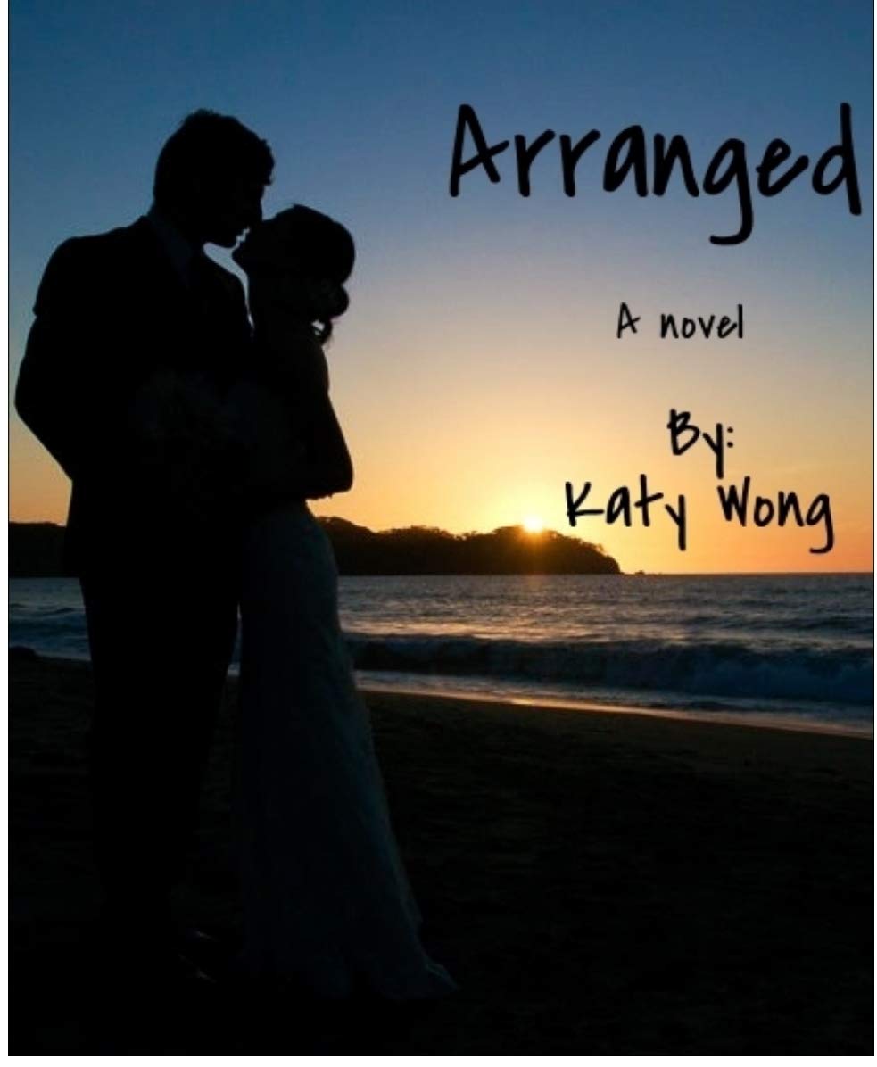Arranged: A Fascinating Romance Novel by Katy Wong | Goodreads
