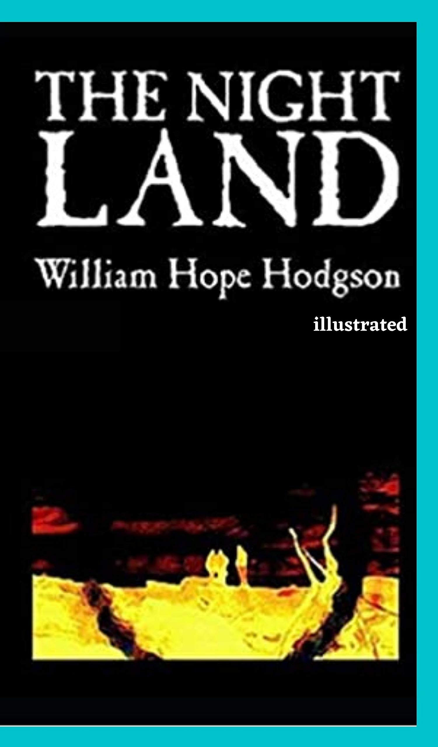 The Night Land illustrated by William Hope Hodgson | Goodreads