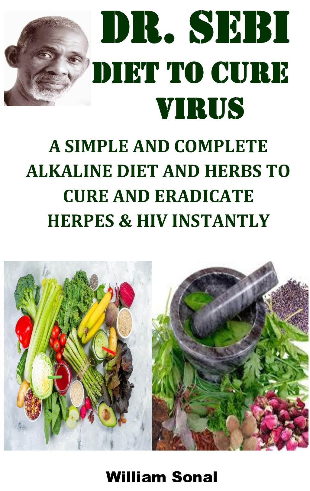 DR. SEBI DIET TO CURE VIRUS: A SIMPLE AND COMPLETE ALKALINE DIET AND ...
