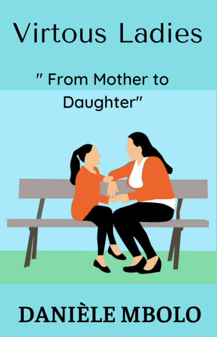 Virtuous Ladies: From mother to daughter by Danièle Mbolo | Goodreads