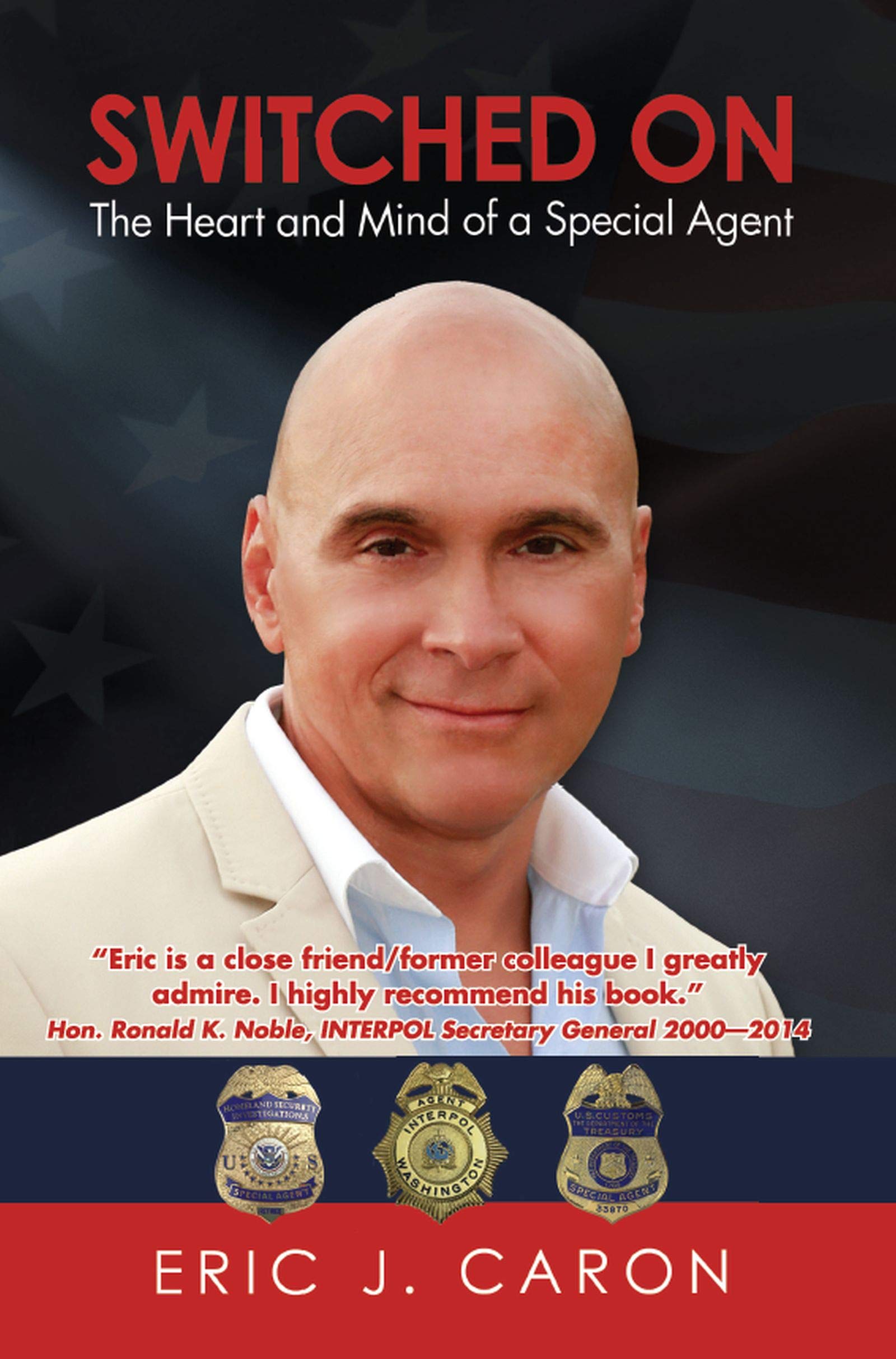 Switched On - The Heart and Mind of a Special Agent by Eric Caron ...