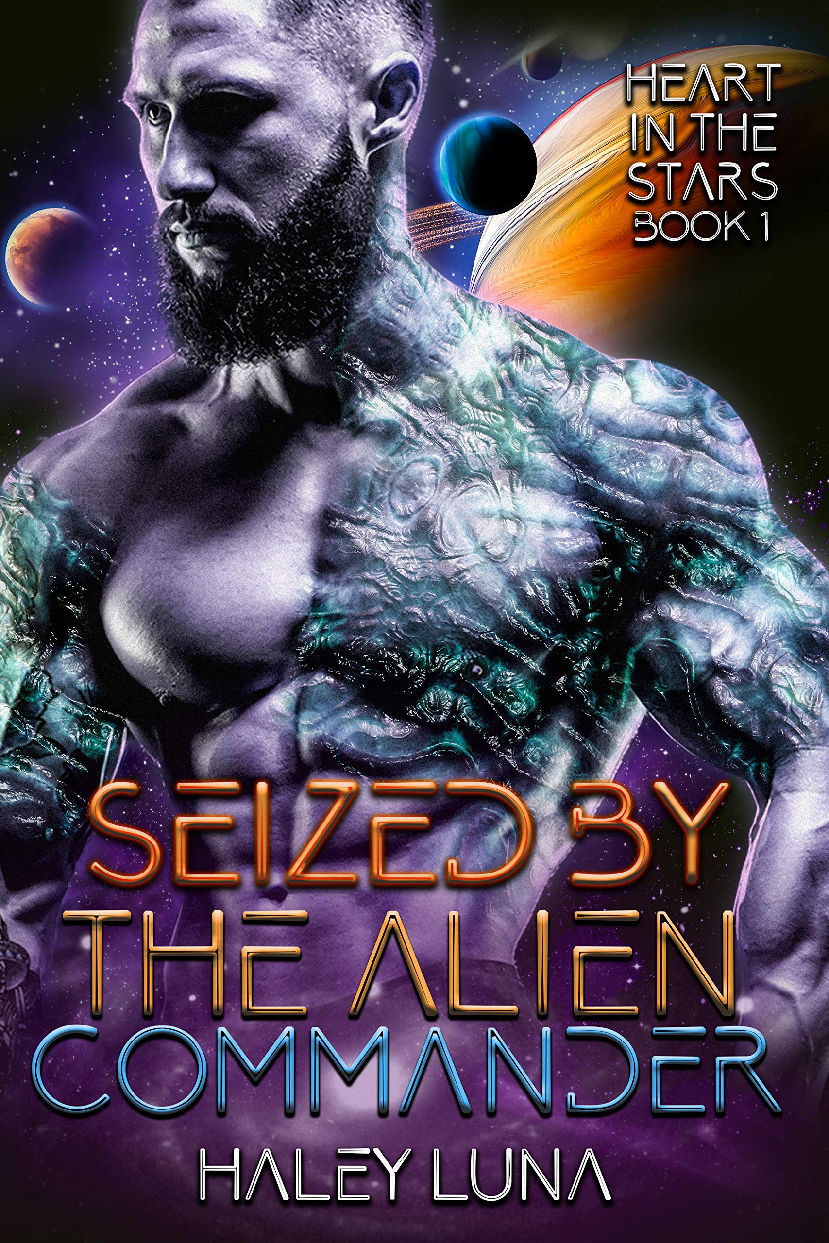 Seized by the Alien Commander (Heart in the Stars, #1) by Haley Luna ...