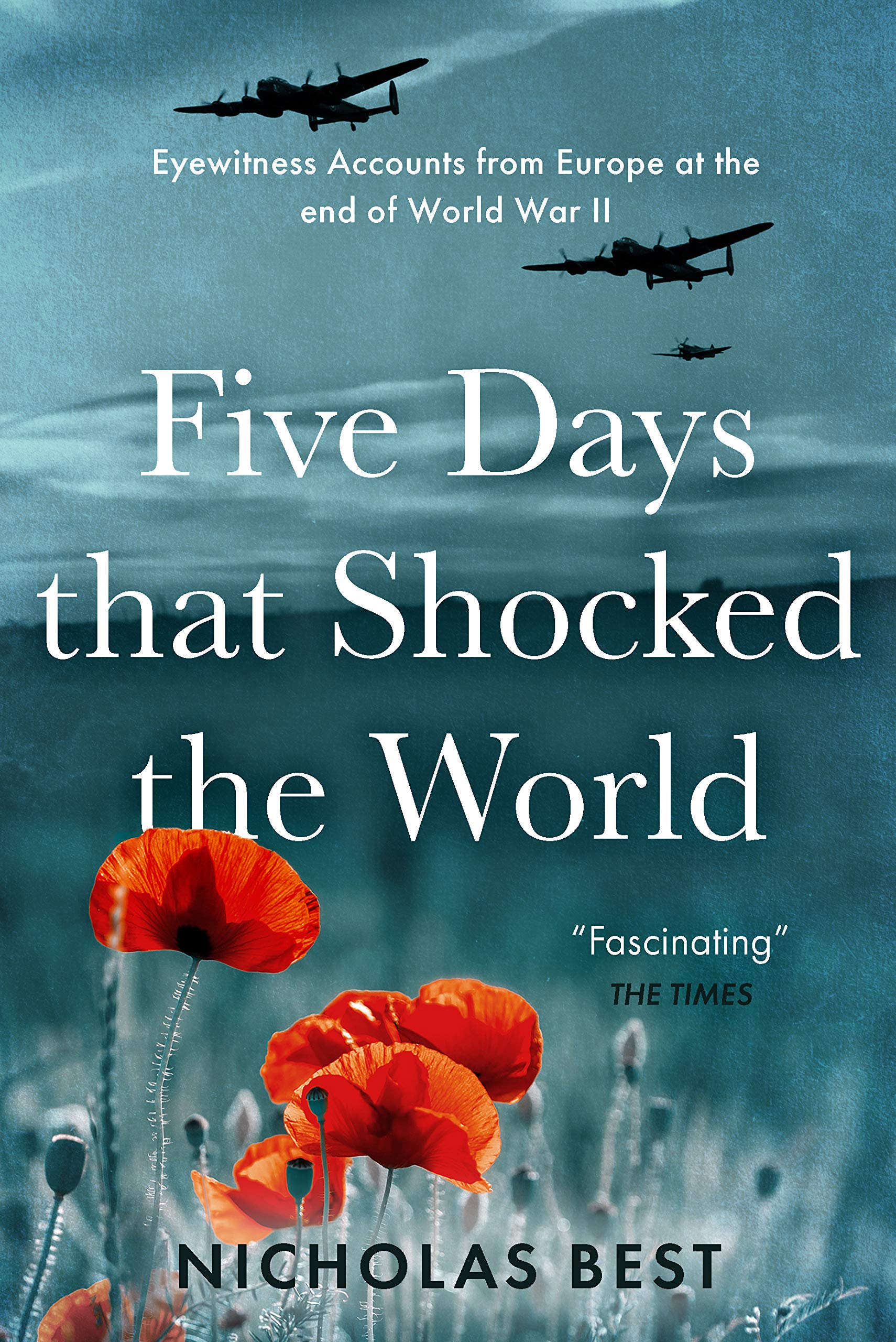 Five Days That Shocked the World : Eyewitness accounts from Europe at ...