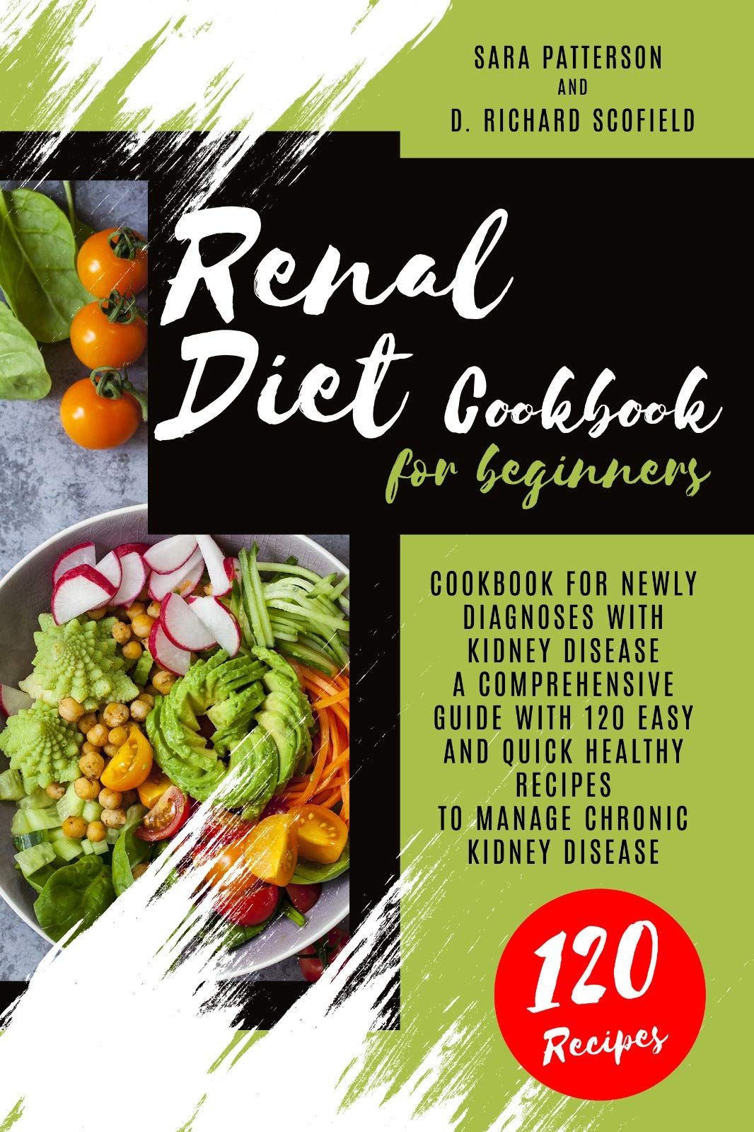 Renal Diet Cookbook for beginners: Cookbook for newly diagnoses with kidney disease A ...