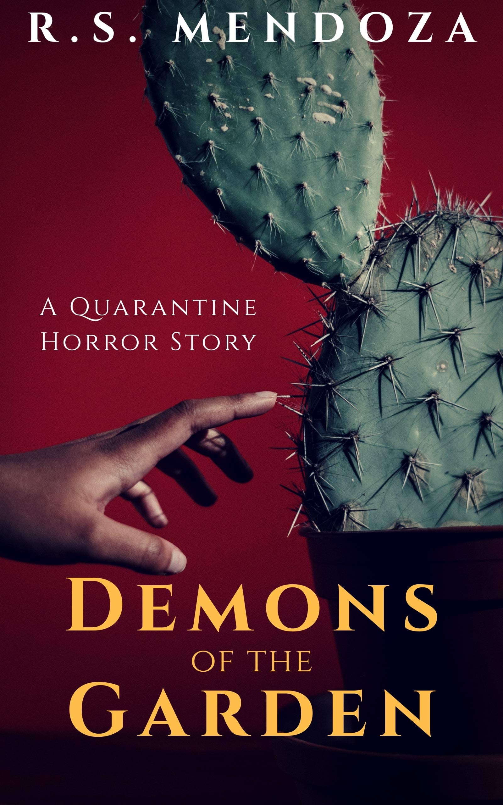 Demons of the Garden: A Quarantine Horror Story by R.S. Mendoza | Goodreads