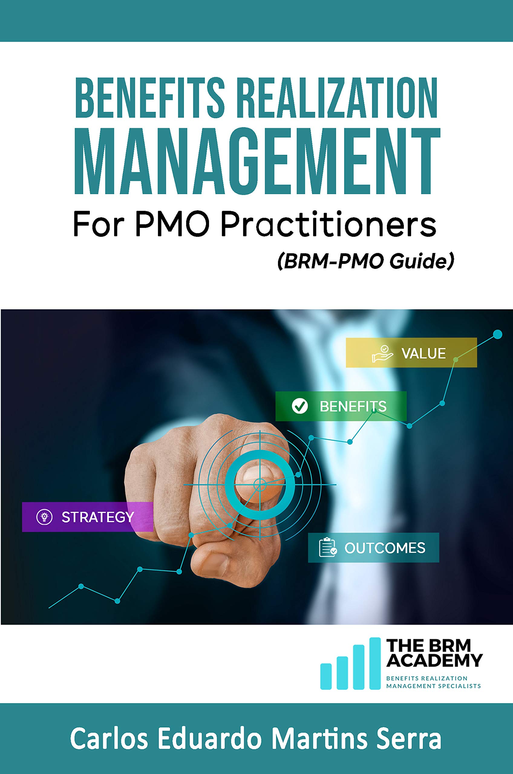 Benefits Realization Management for PMO Practitioners: by Carlos ...