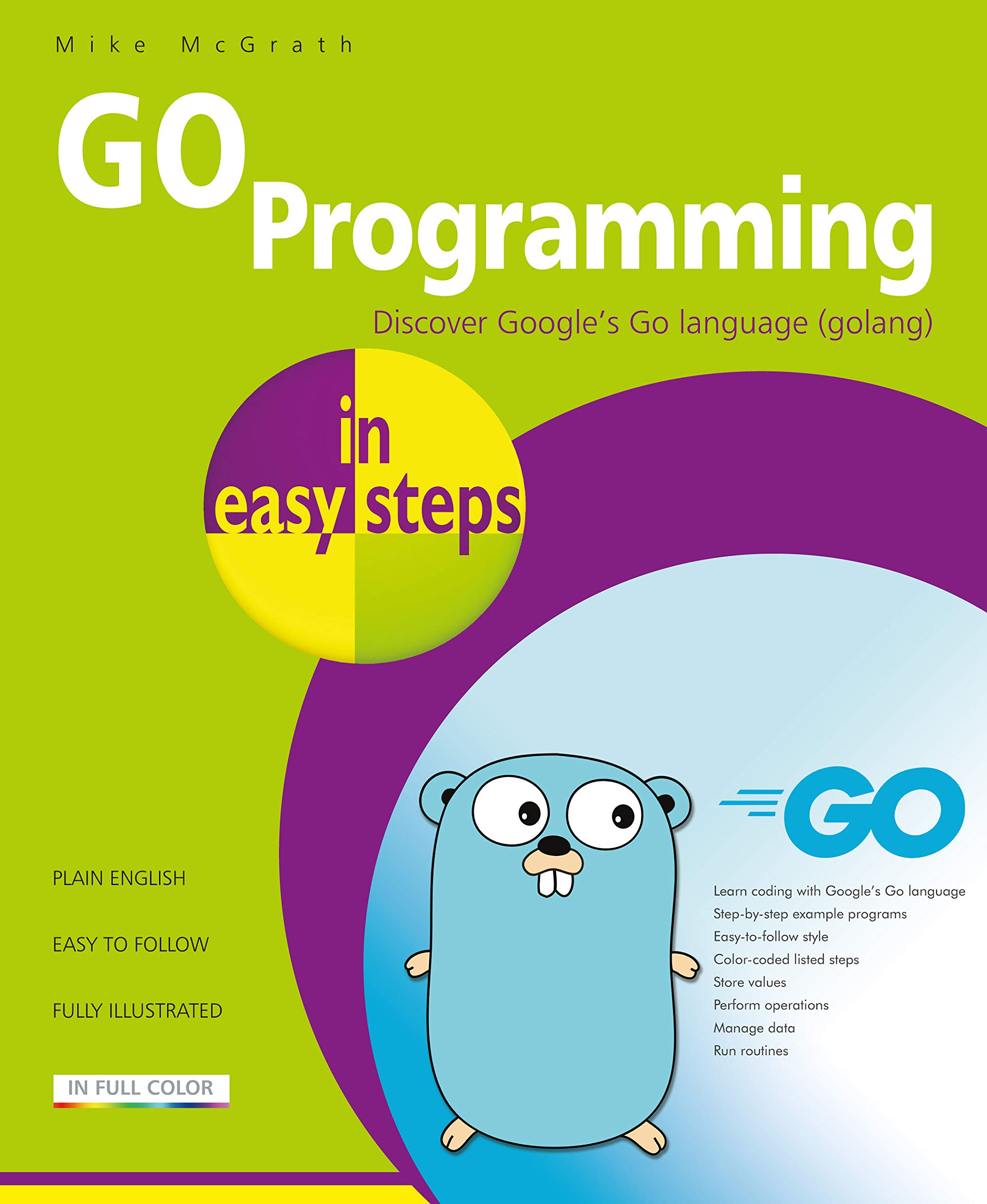 GO Programming in easy steps: Discover Google’s Go language by Mike McGrath | Goodreads