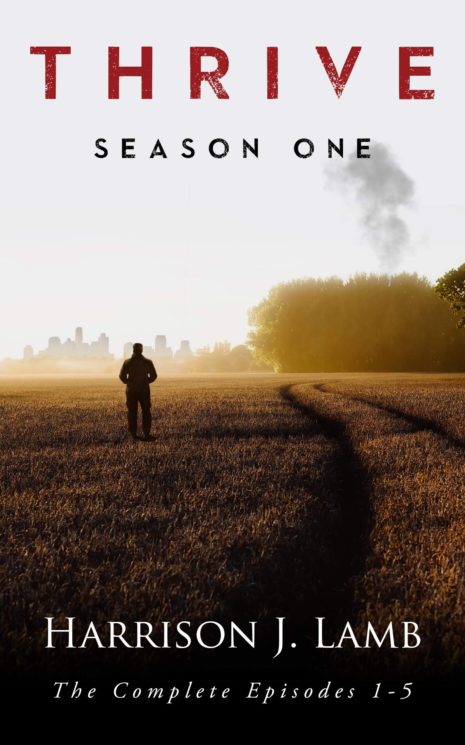 Thrive: Season One by Harrison J. Lamb | Goodreads