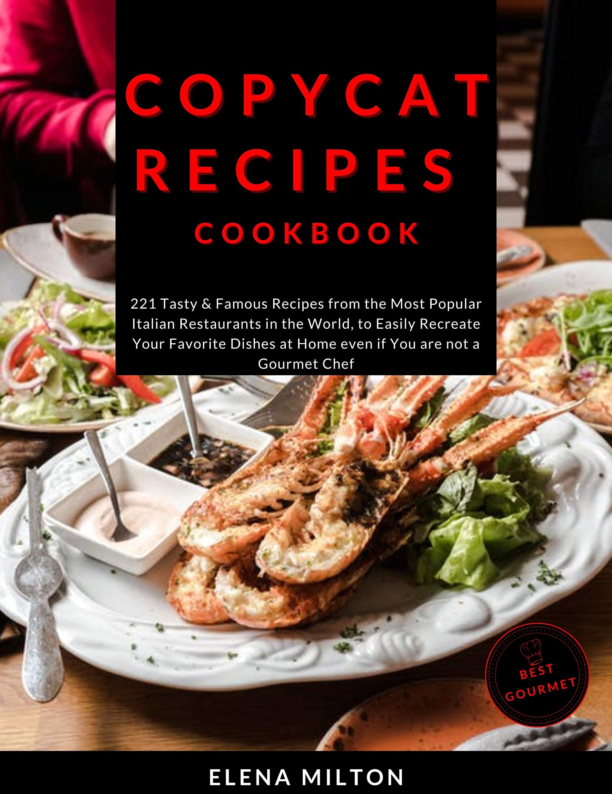 Copycat Recipes Cookbook: 221 Tasty & Famous Recipes from the Most ...
