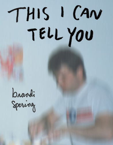 This I Can Tell You by Brandi Spering | Goodreads