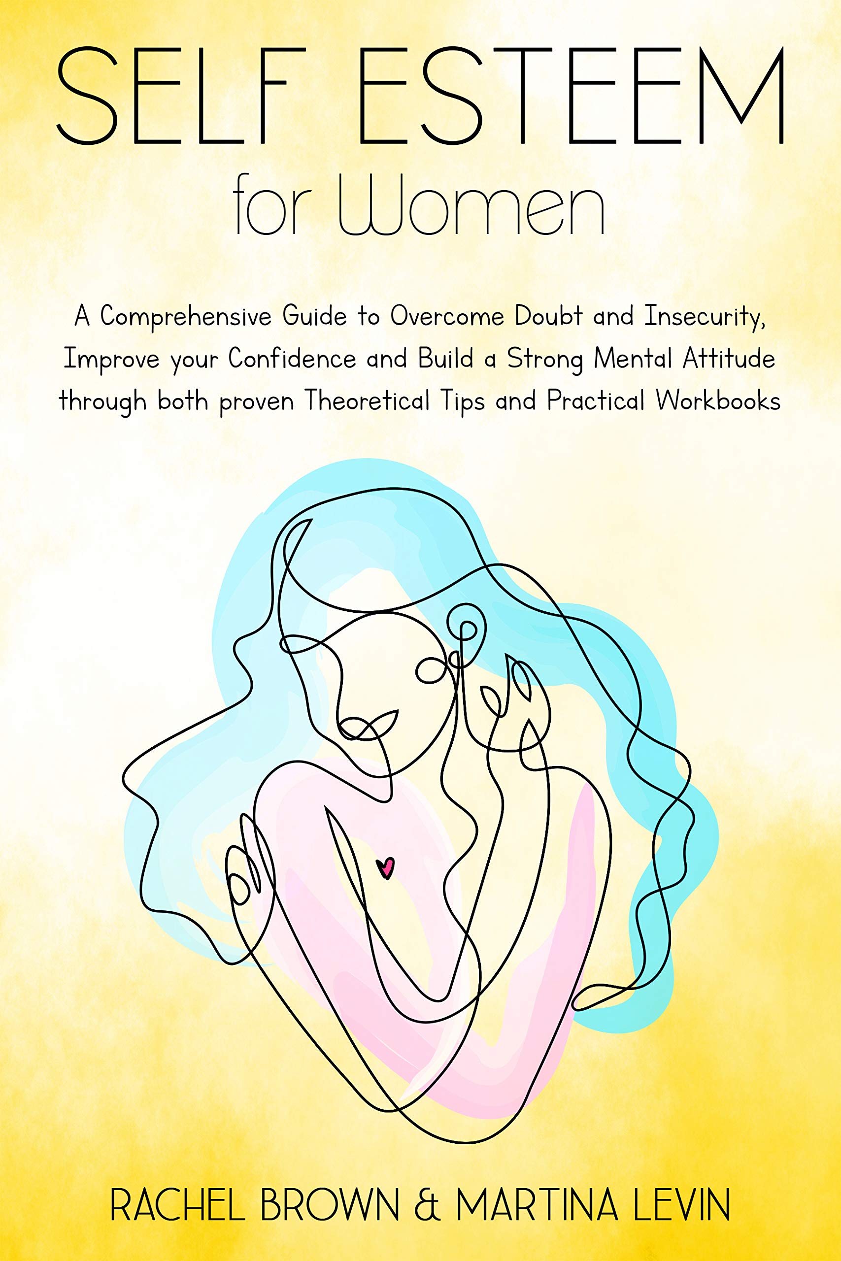 Self Esteem for Women: a Comprehensive Guide to Overcome Doubt and ...