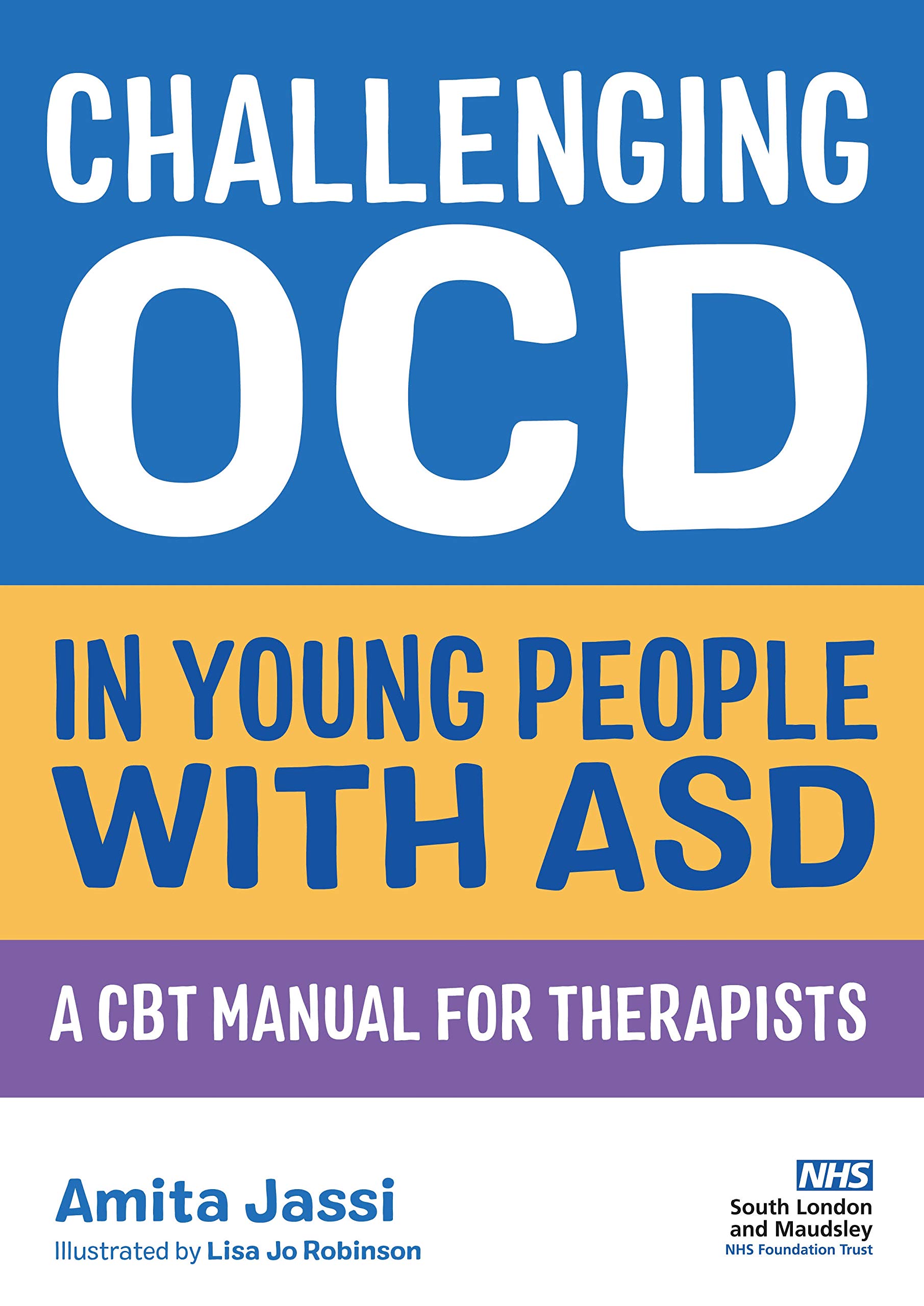 Challenging OCD in Young People with ASD: A CBT Manual for Therapists ...