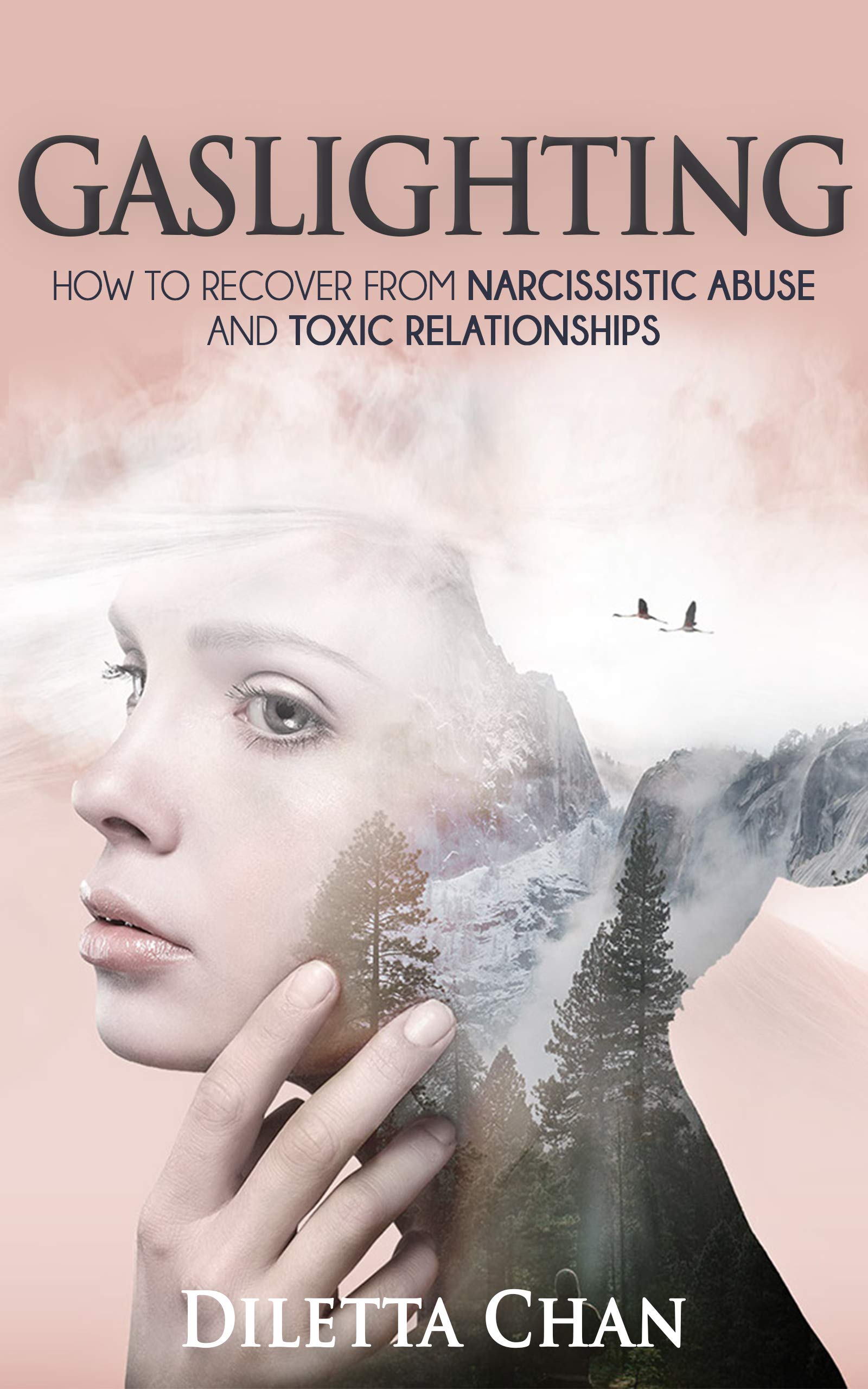 Gaslighting: How to Recover from Narcissistic Abuse and Toxic Relationships by Diletta Chan ...