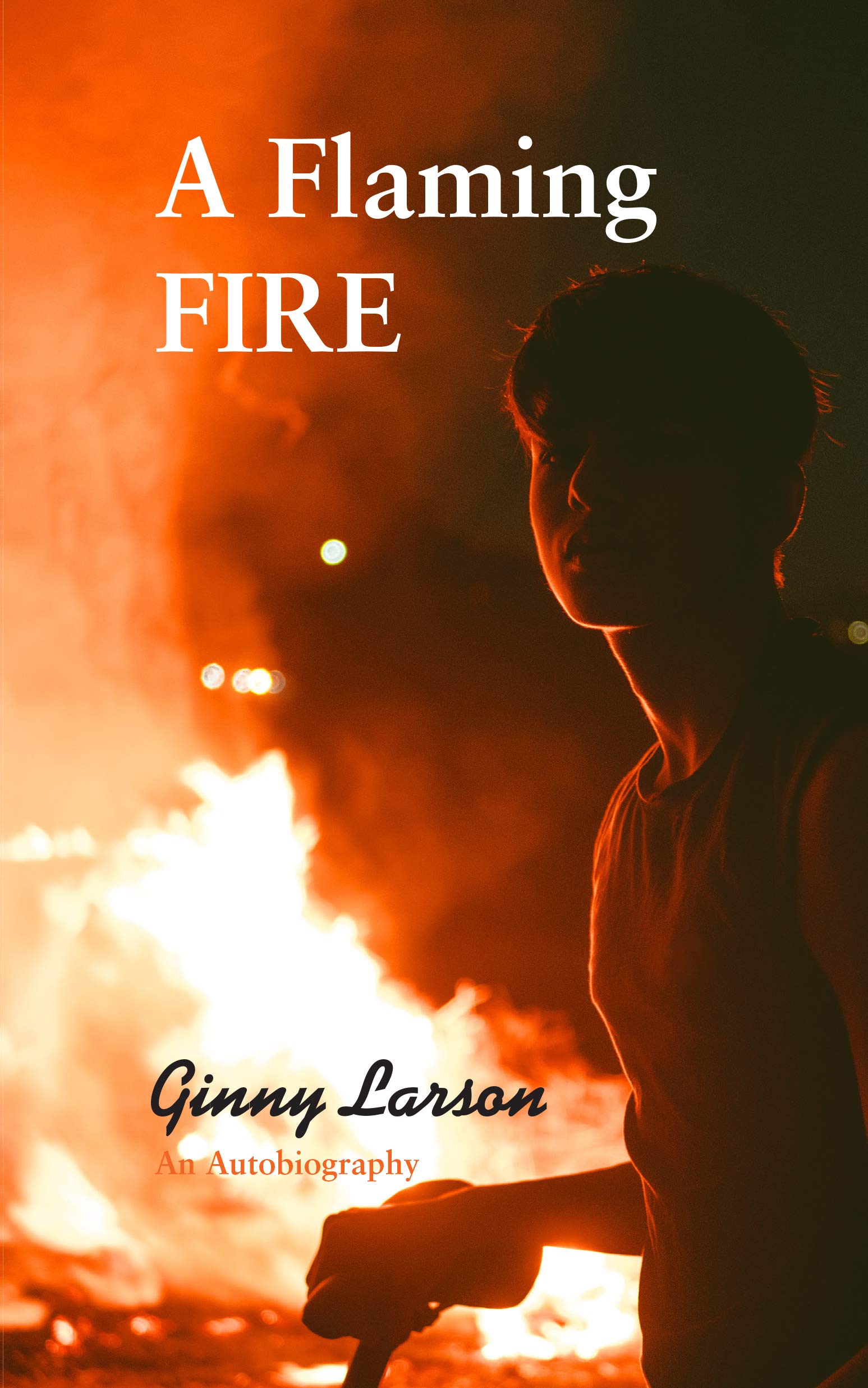 A Flaming FIRE by Ginny Larson | Goodreads