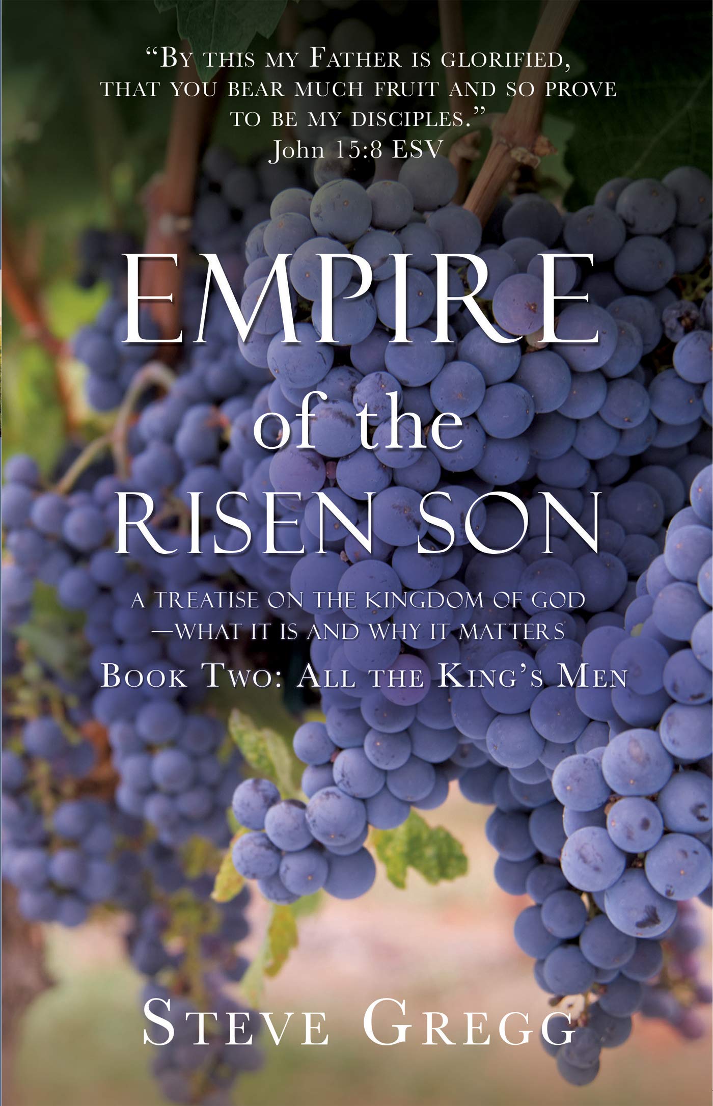 Empire of the Risen Son: A Treatise on the Kingdom of God—What it is ...