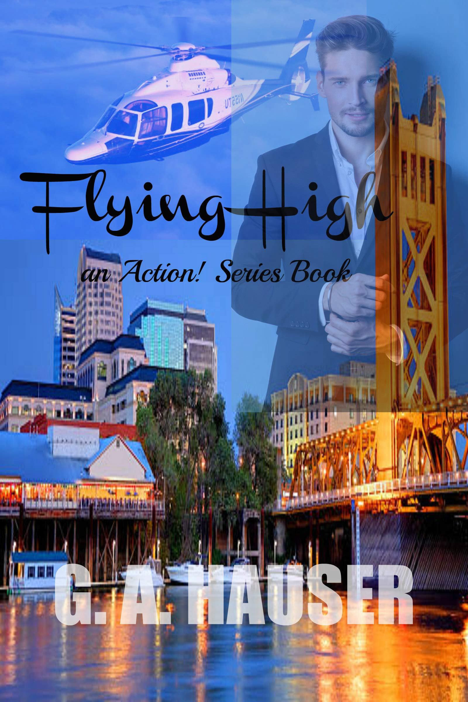 Flying High: An Action! Series Book 62 by G.A. Hauser | Goodreads