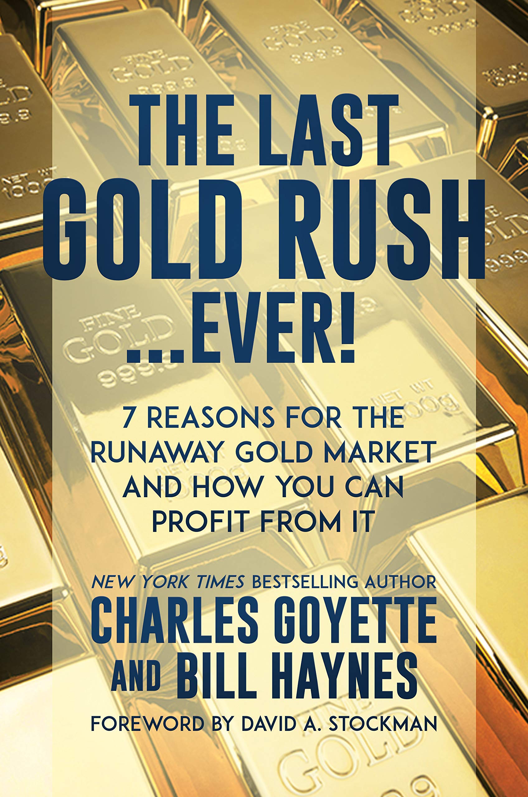 The Last Gold Rush…Ever!: 7 Reasons for the Runaway Gold Market and How ...
