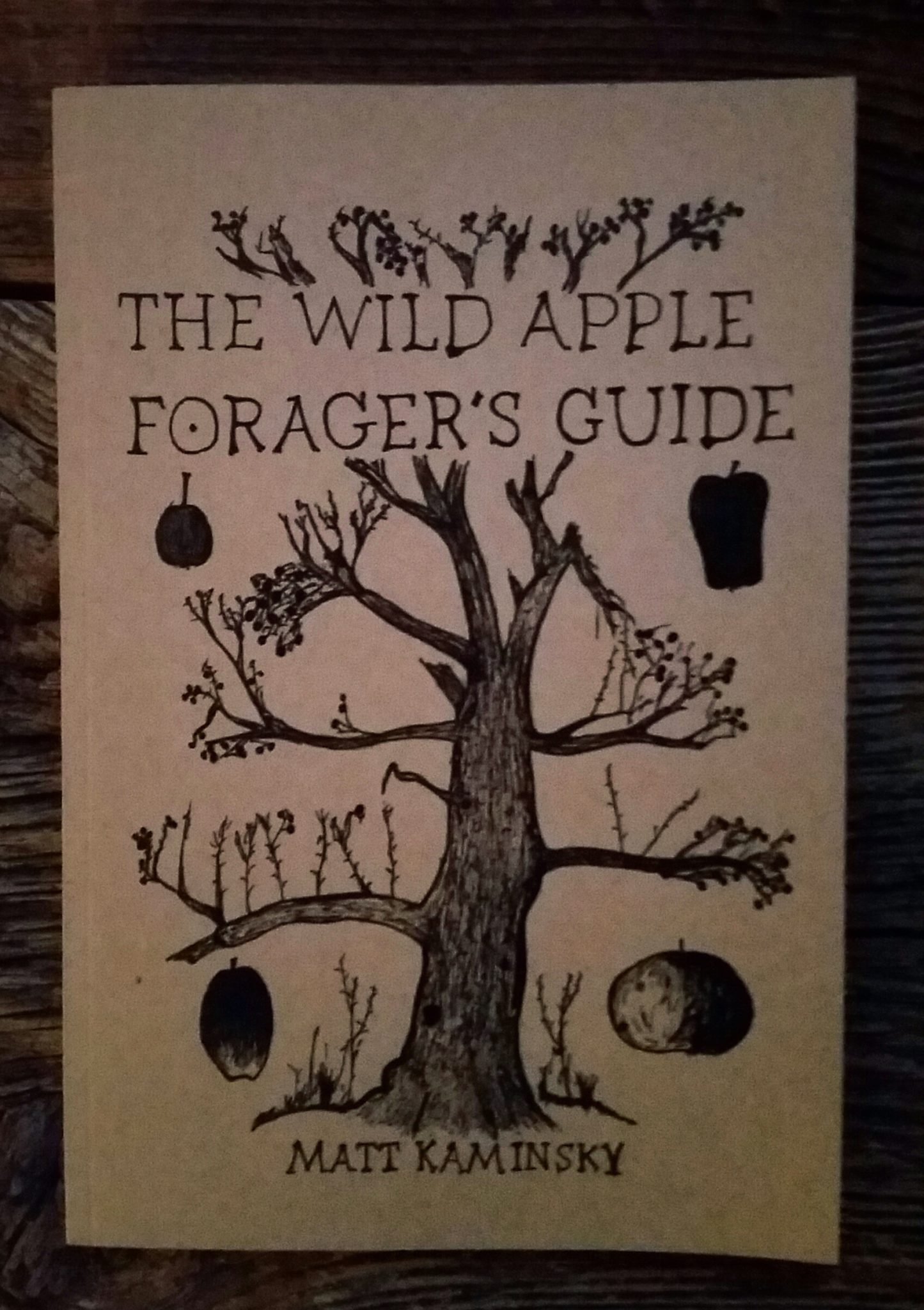 The Wild Apple Forager’s Guide by Matt Kaminsky | Goodreads