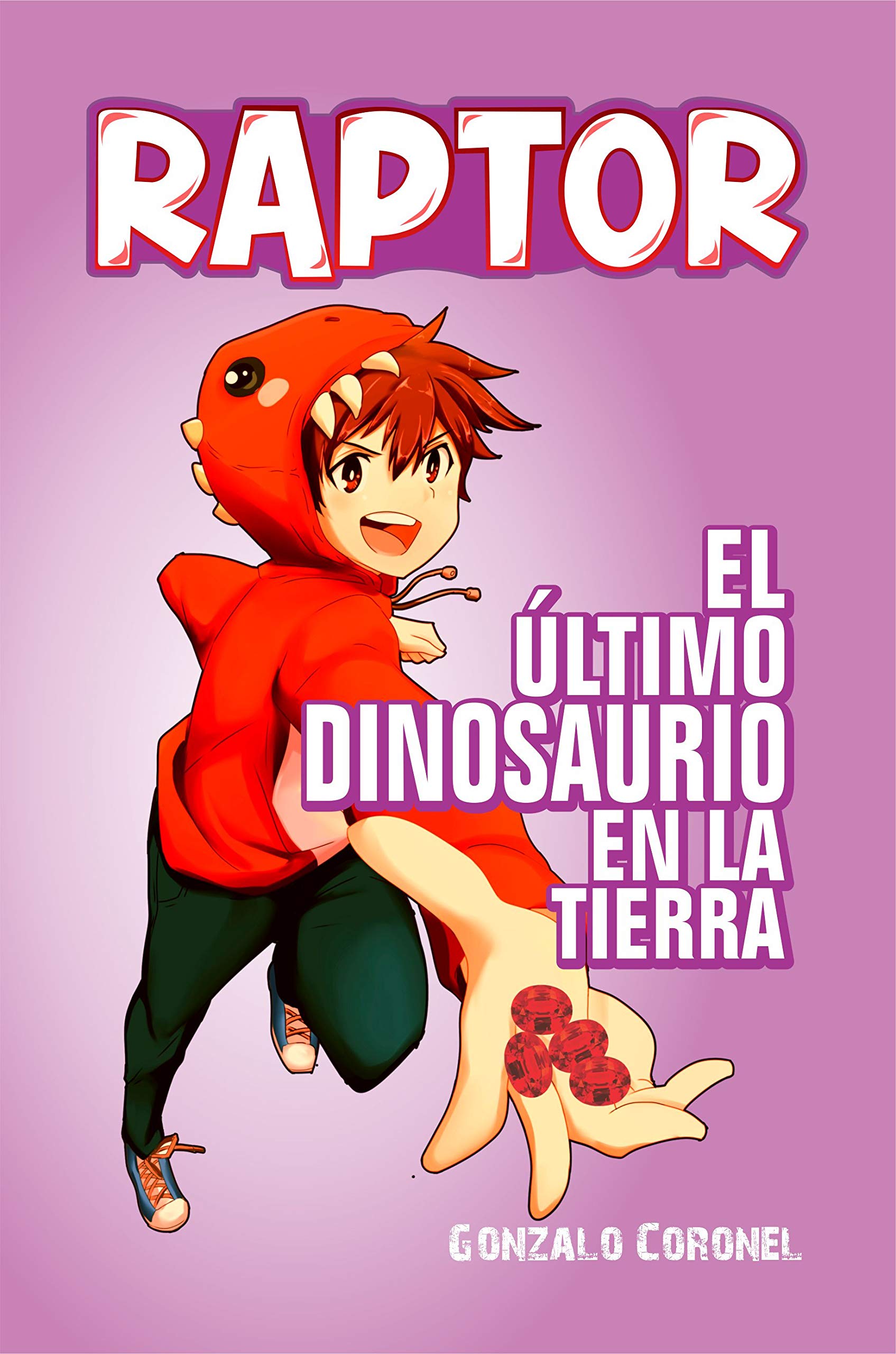 RAPTOR: el último dinosaurio en la tierra by Gonzalo Coronel | Goodreads