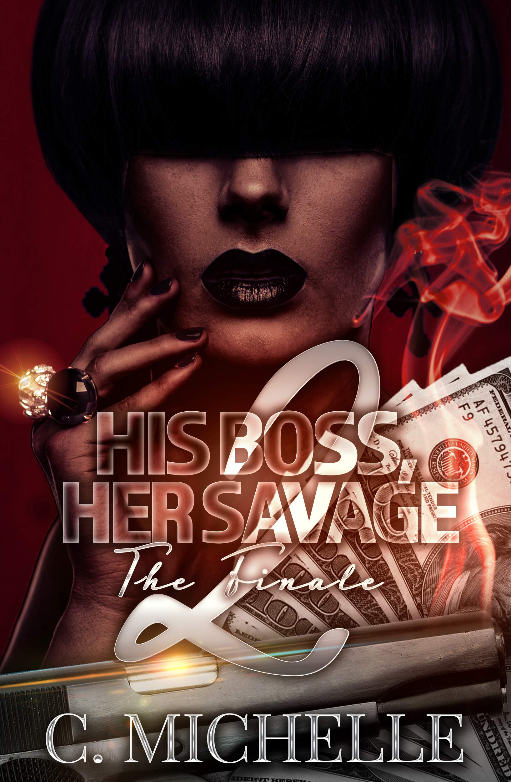 His Boss Her Savage 2: The Finale by C. Michelle | Goodreads